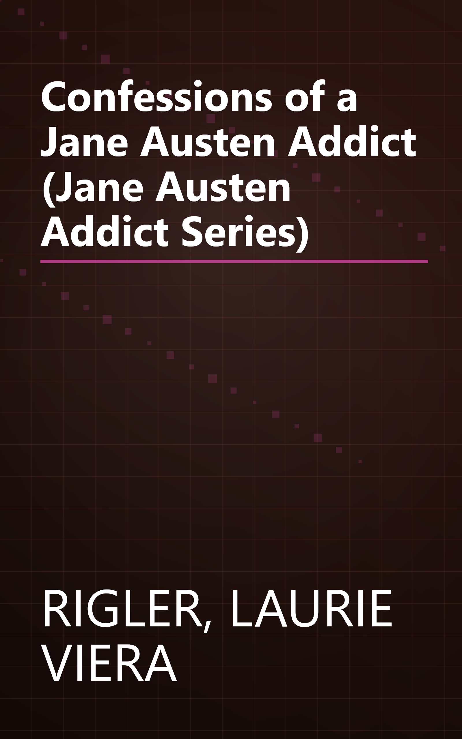 Confessions of a Jane Austen Addict (Jane Austen Addict Series) book cover