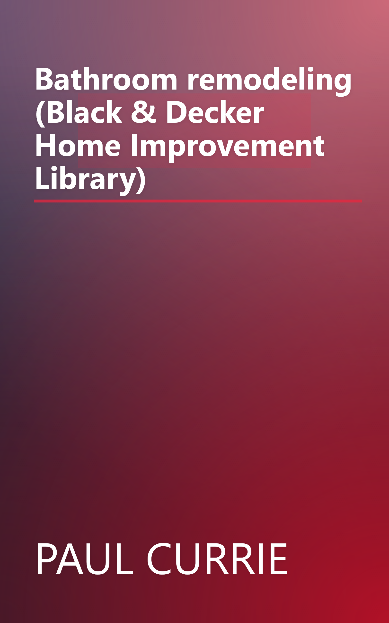 Bathroom remodeling (Black & Decker Home Improvement Library) book cover