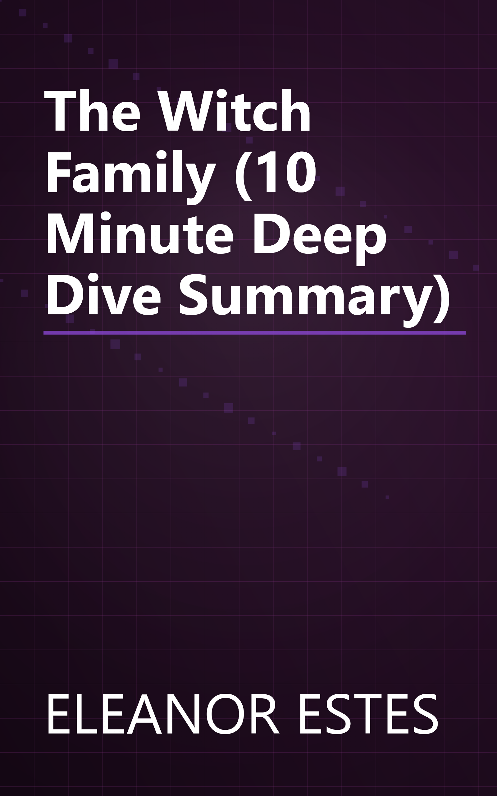 The Witch Family (10 Minute   Deep Dive Summary) book cover