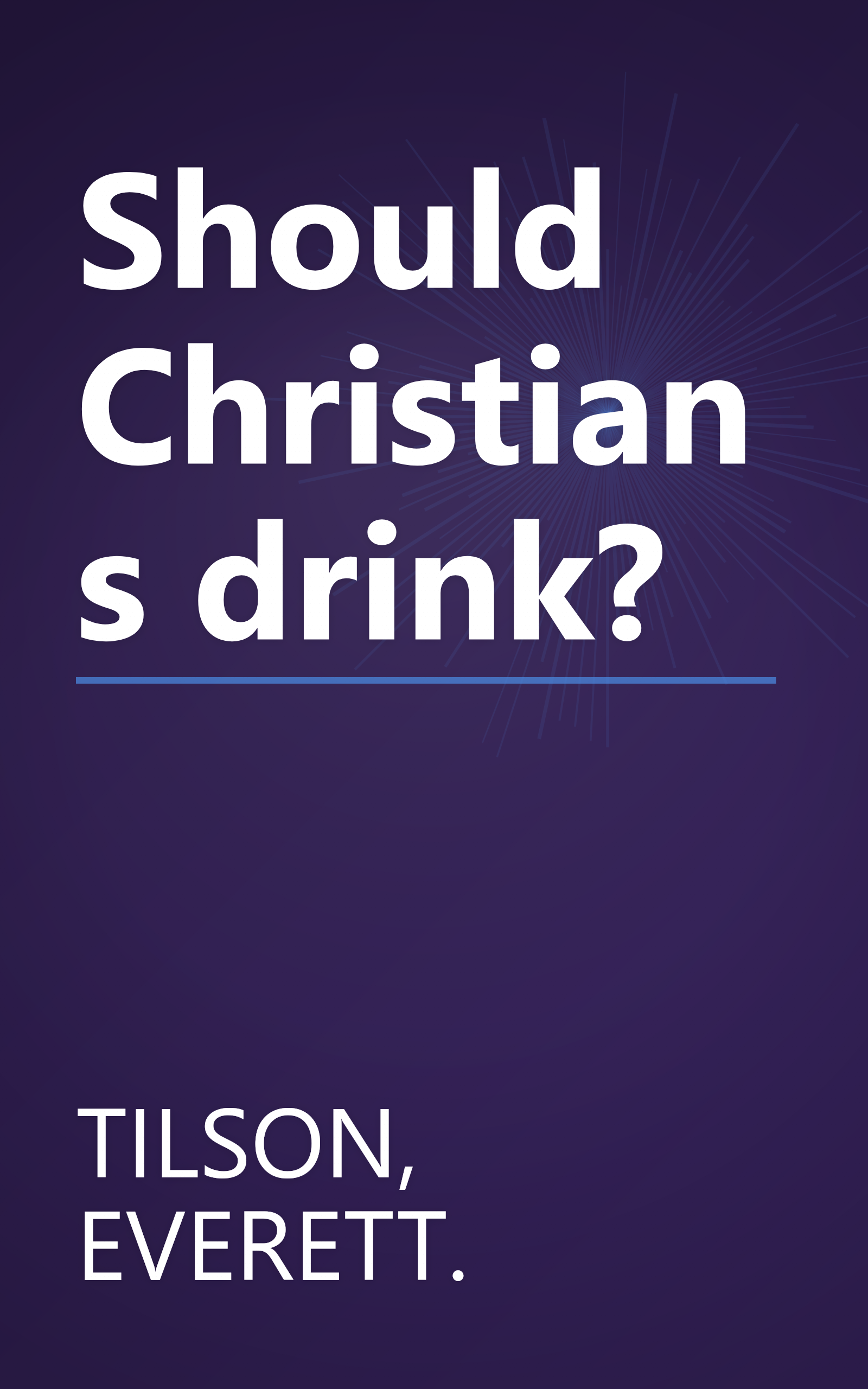Should Christians drink? book cover