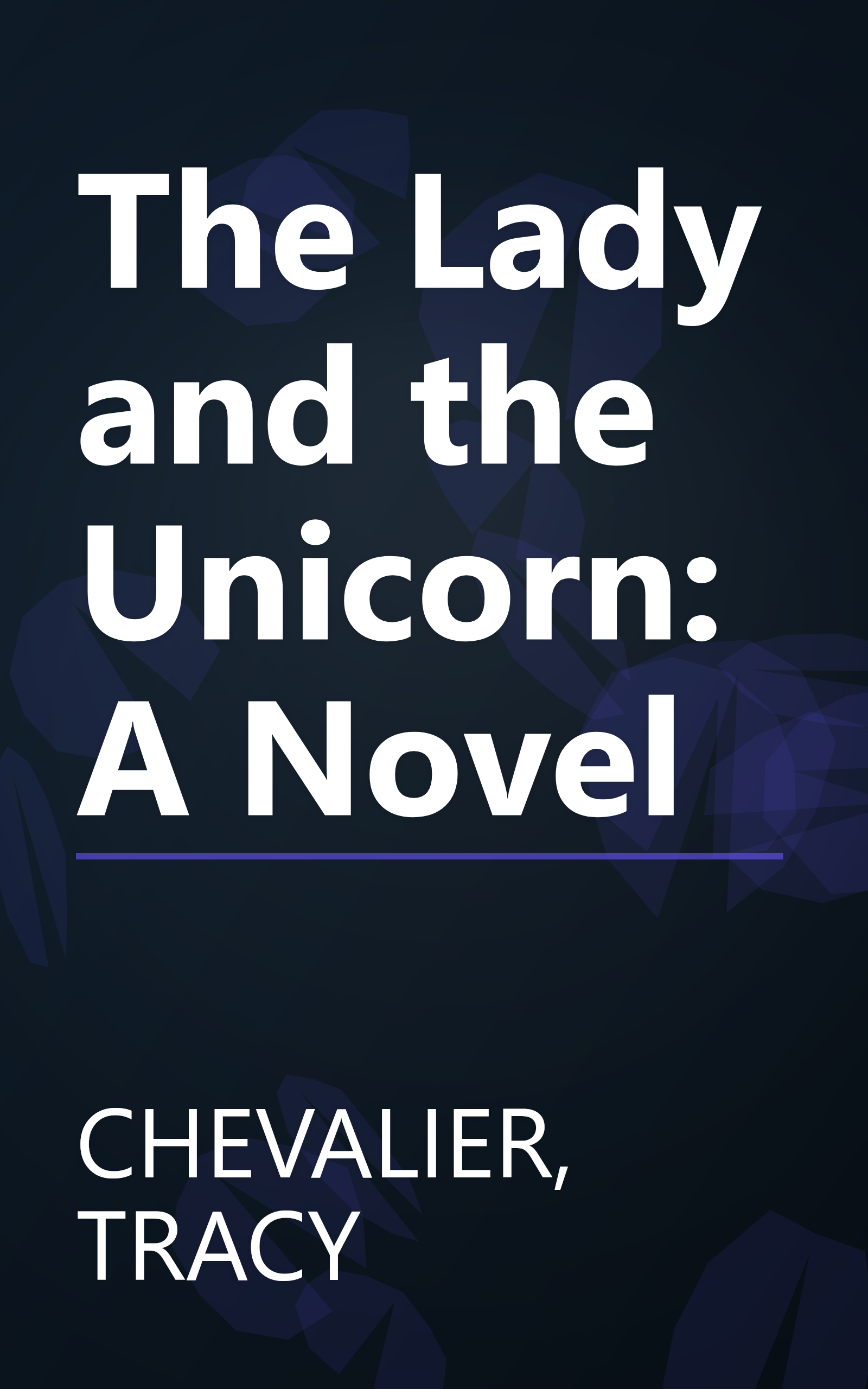 The Lady and the Unicorn: A Novel book cover