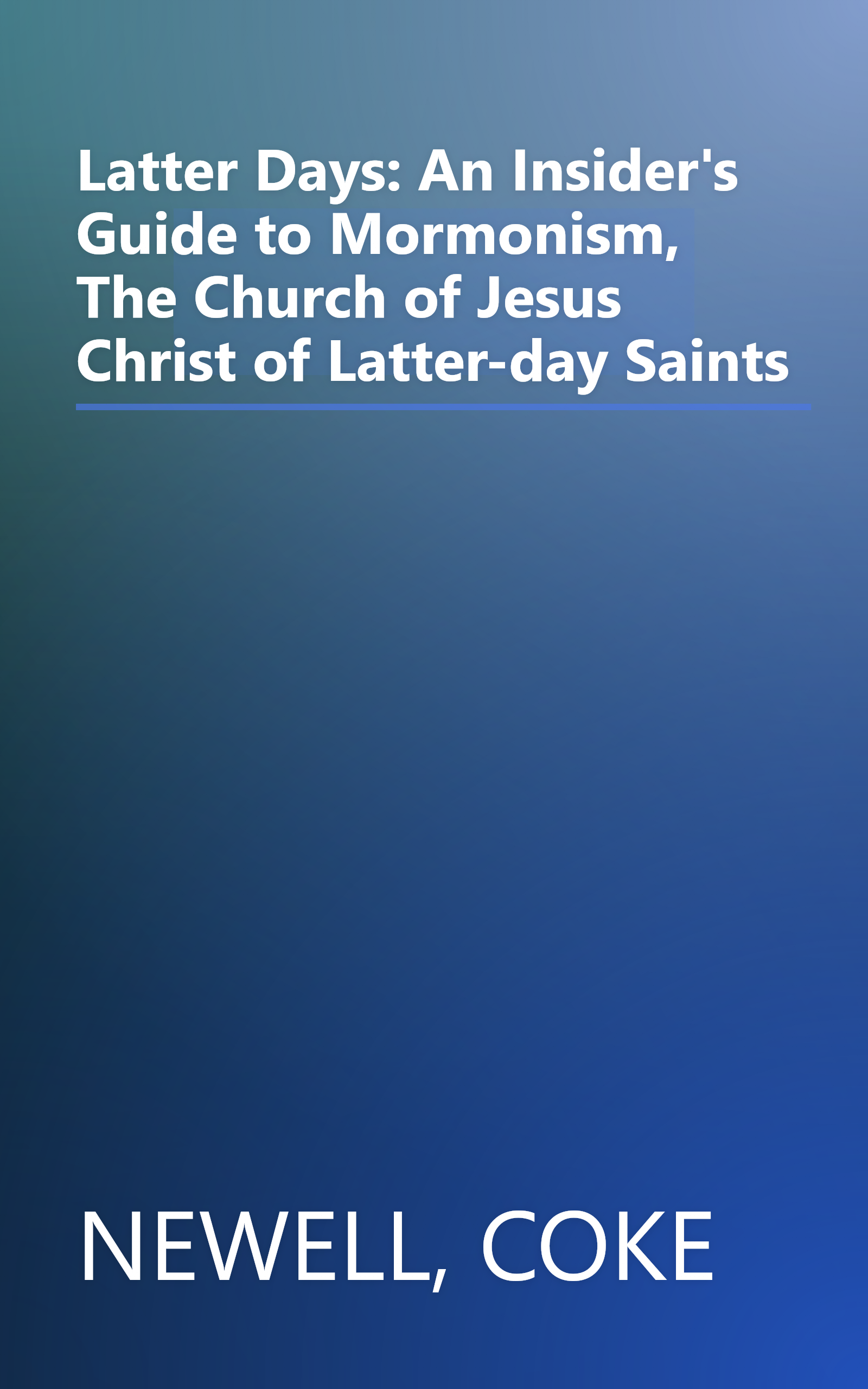 Latter Days: An Insider's Guide to Mormonism, The Church of Jesus Christ of Latter-day Saints book cover