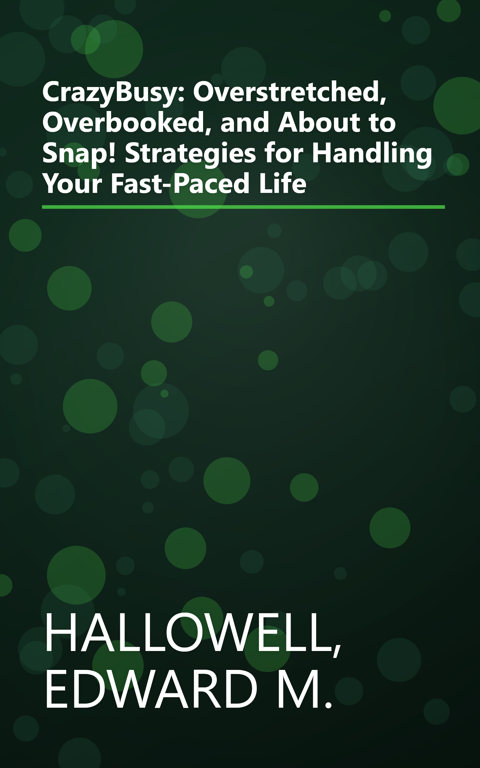 CrazyBusy: Overstretched, Overbooked, and About to Snap! Strategies for Handling Your Fast-Paced Life book cover