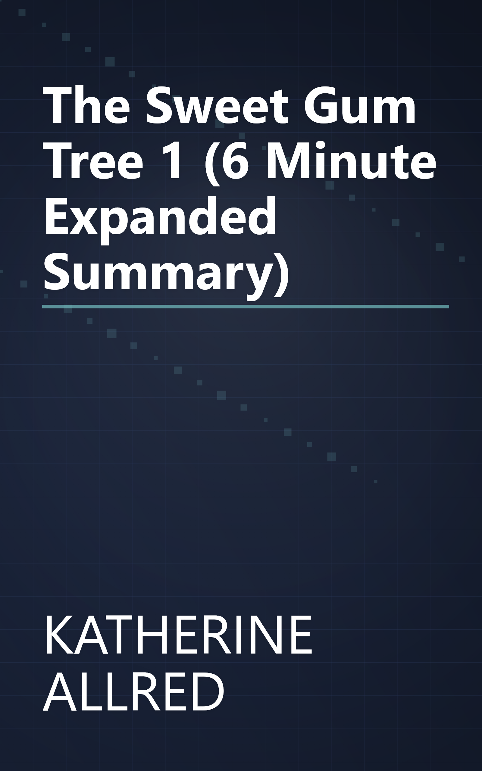 The Sweet Gum Tree 1 (6 Minute   Expanded Summary) book cover