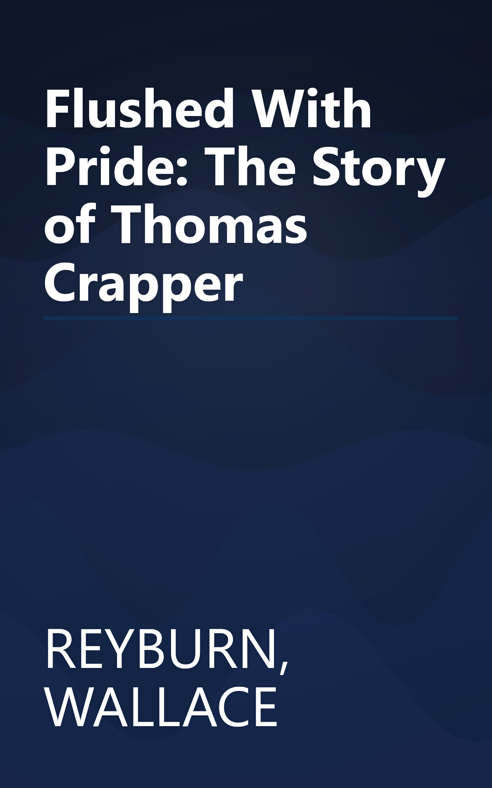 Flushed With Pride: The Story of Thomas Crapper book cover