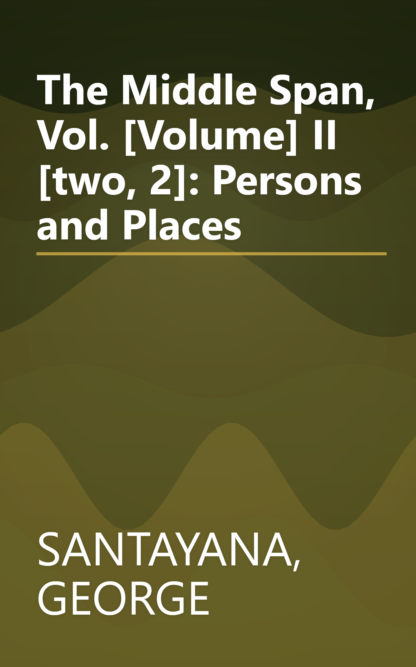 The Middle Span, Vol. [Volume] II [two, 2]: Persons and Places book cover