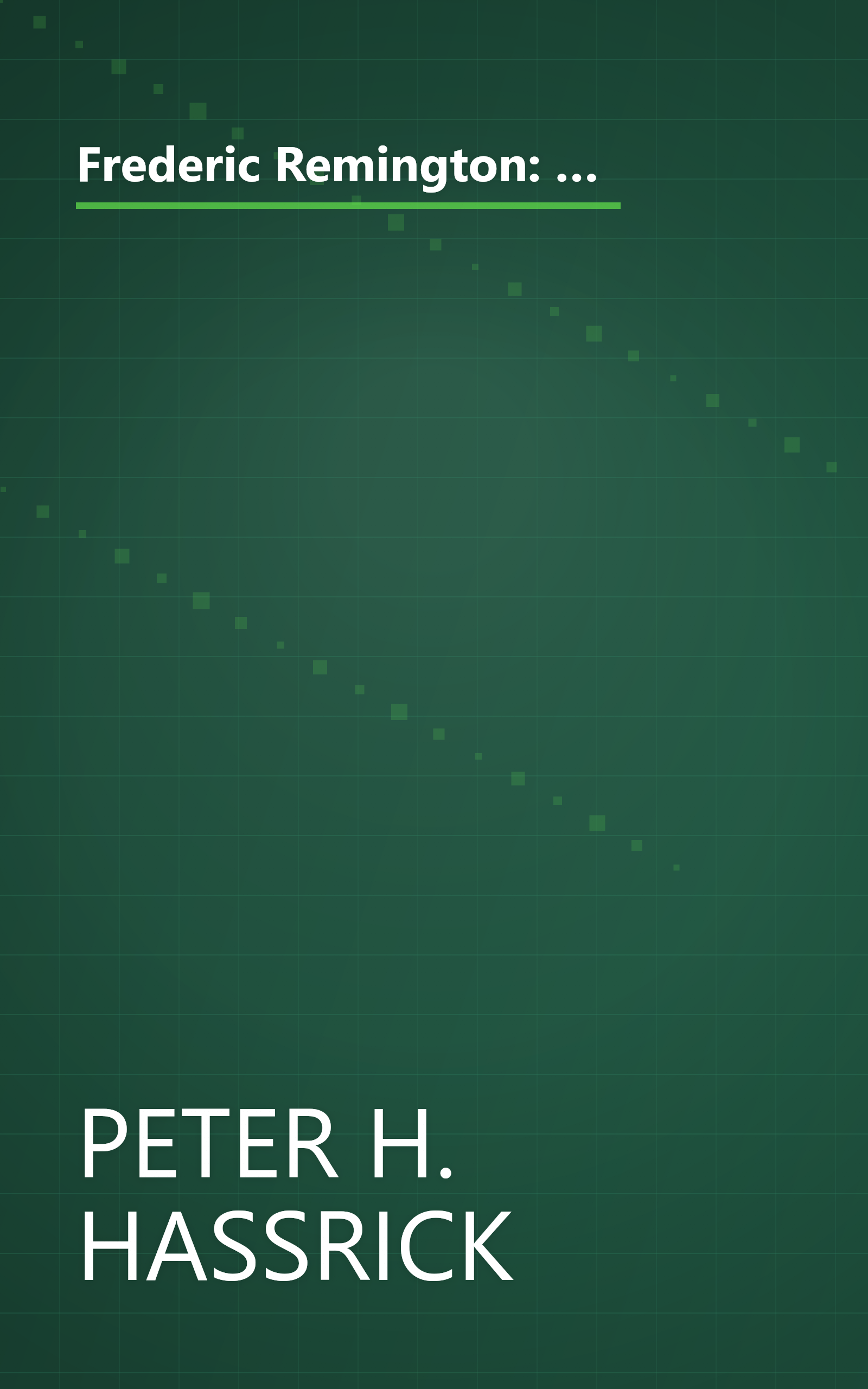 Frederic Remington: Paintings, Drawings, and Sculpture in the Amon Carter Museum and the Sid W. Richardson Foundation Collections book cover