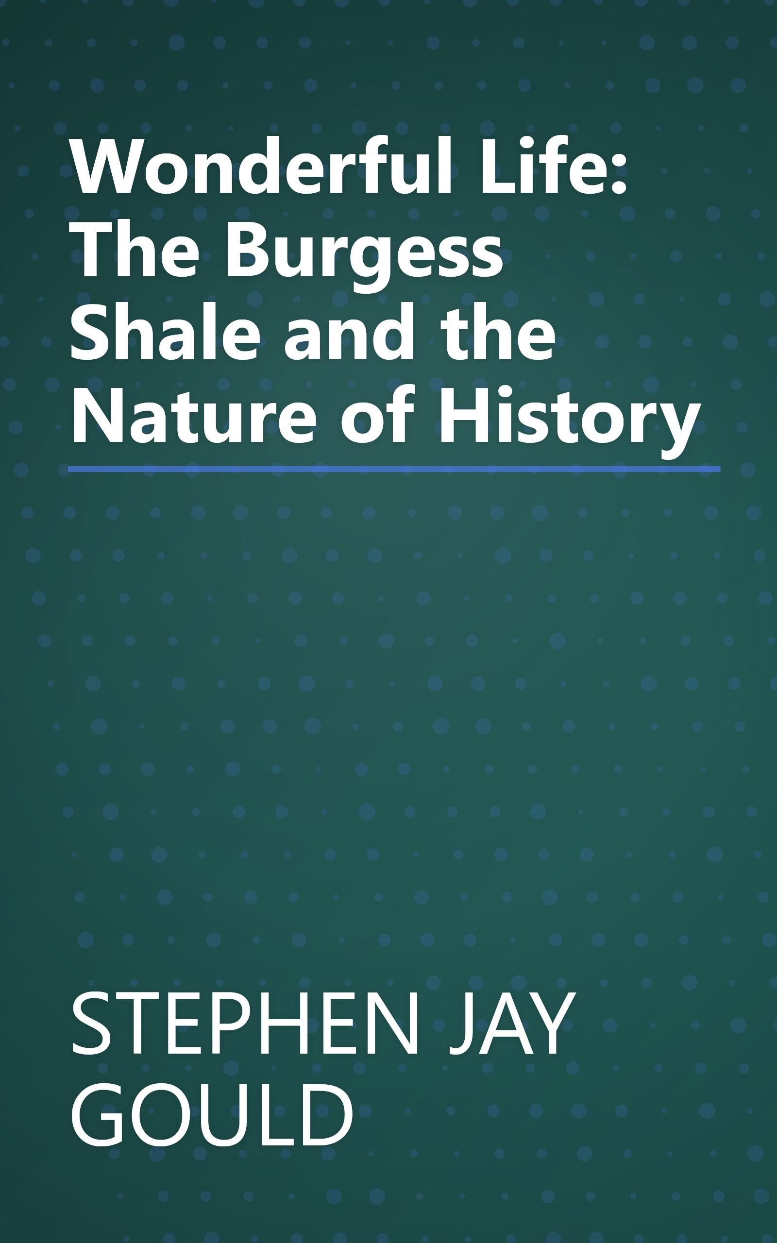 Wonderful Life: The Burgess Shale and the Nature of History book cover