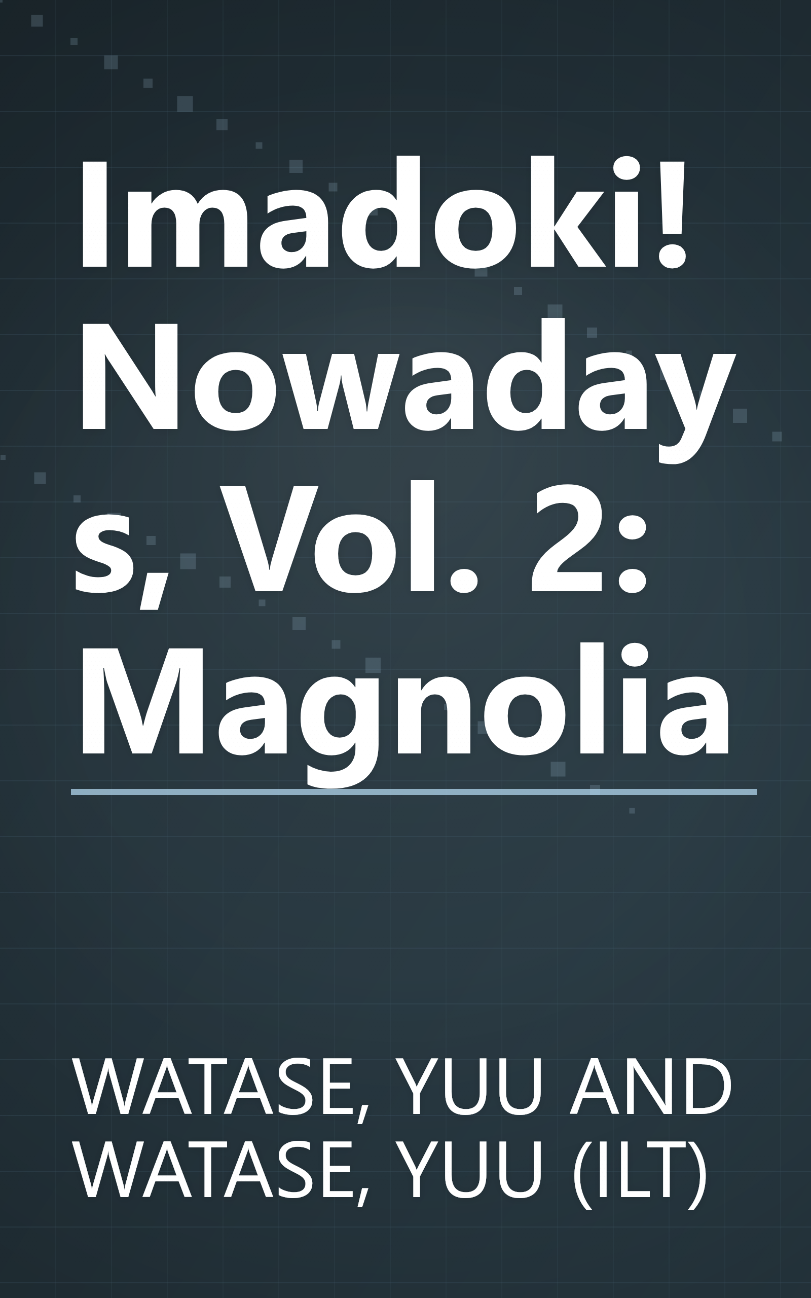 Imadoki! Nowadays, Vol. 2: Magnolia book cover