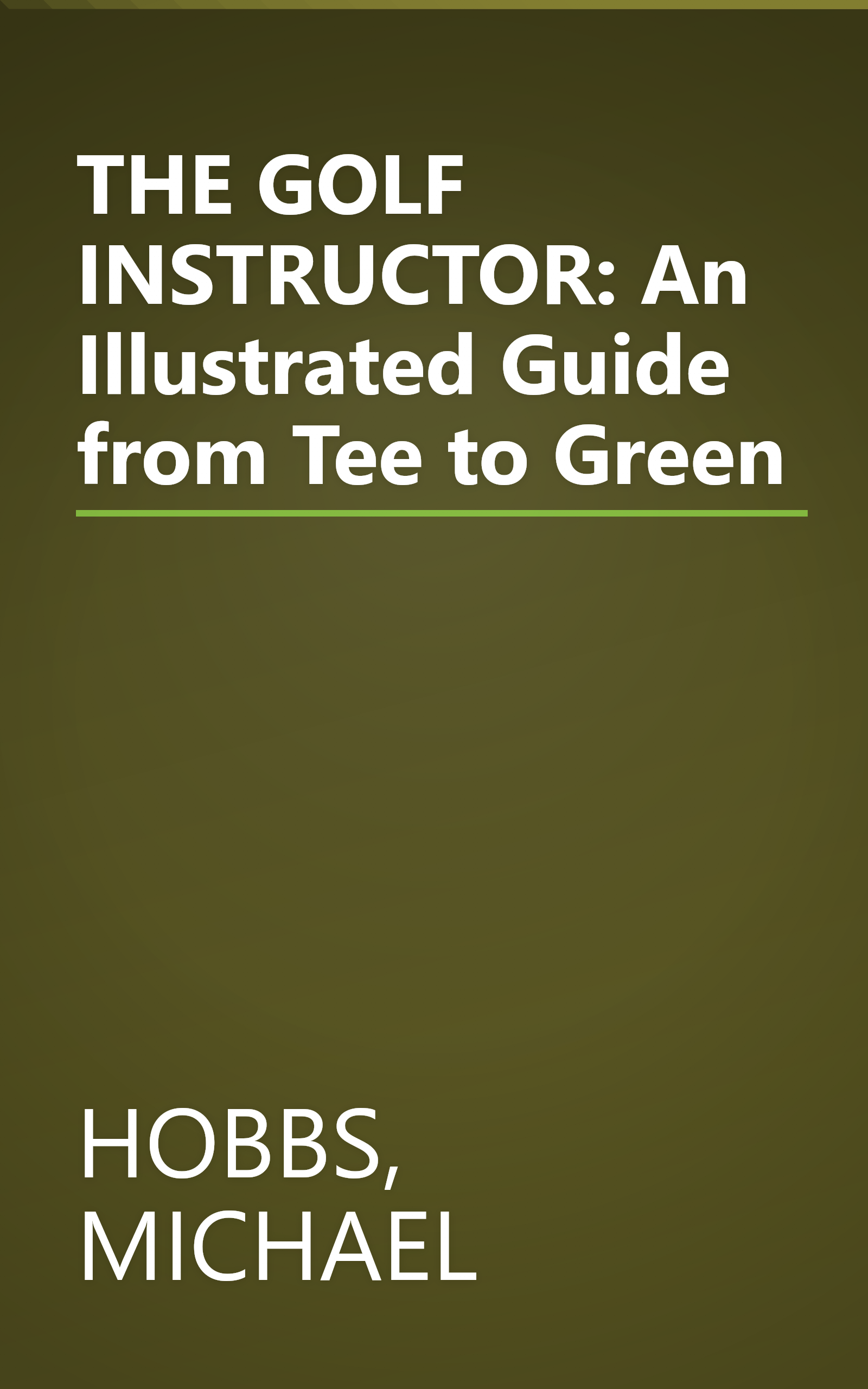THE GOLF INSTRUCTOR: An Illustrated Guide from Tee to Green book cover