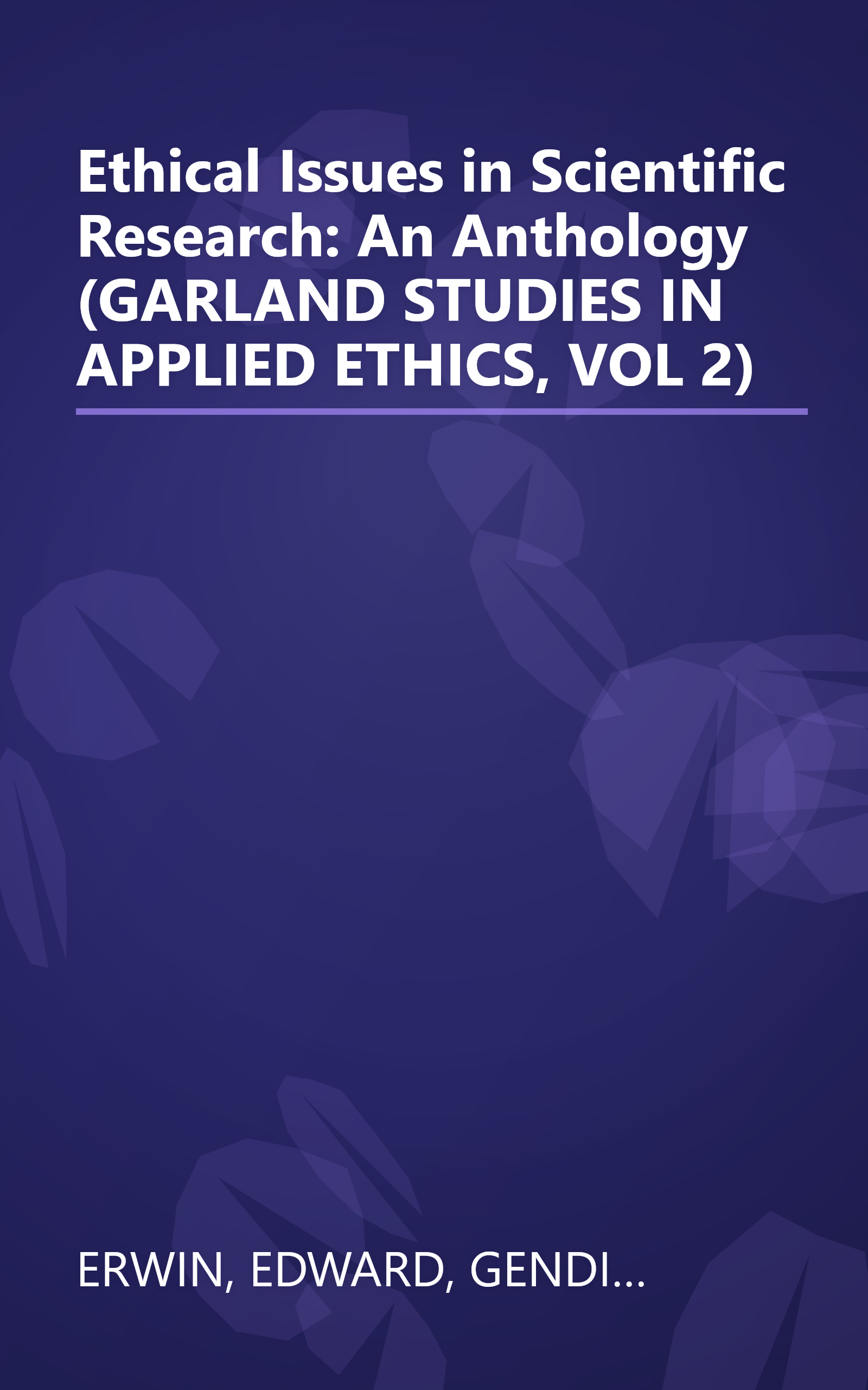Ethical Issues in Scientific Research: An Anthology (GARLAND STUDIES IN APPLIED ETHICS, VOL 2) book cover