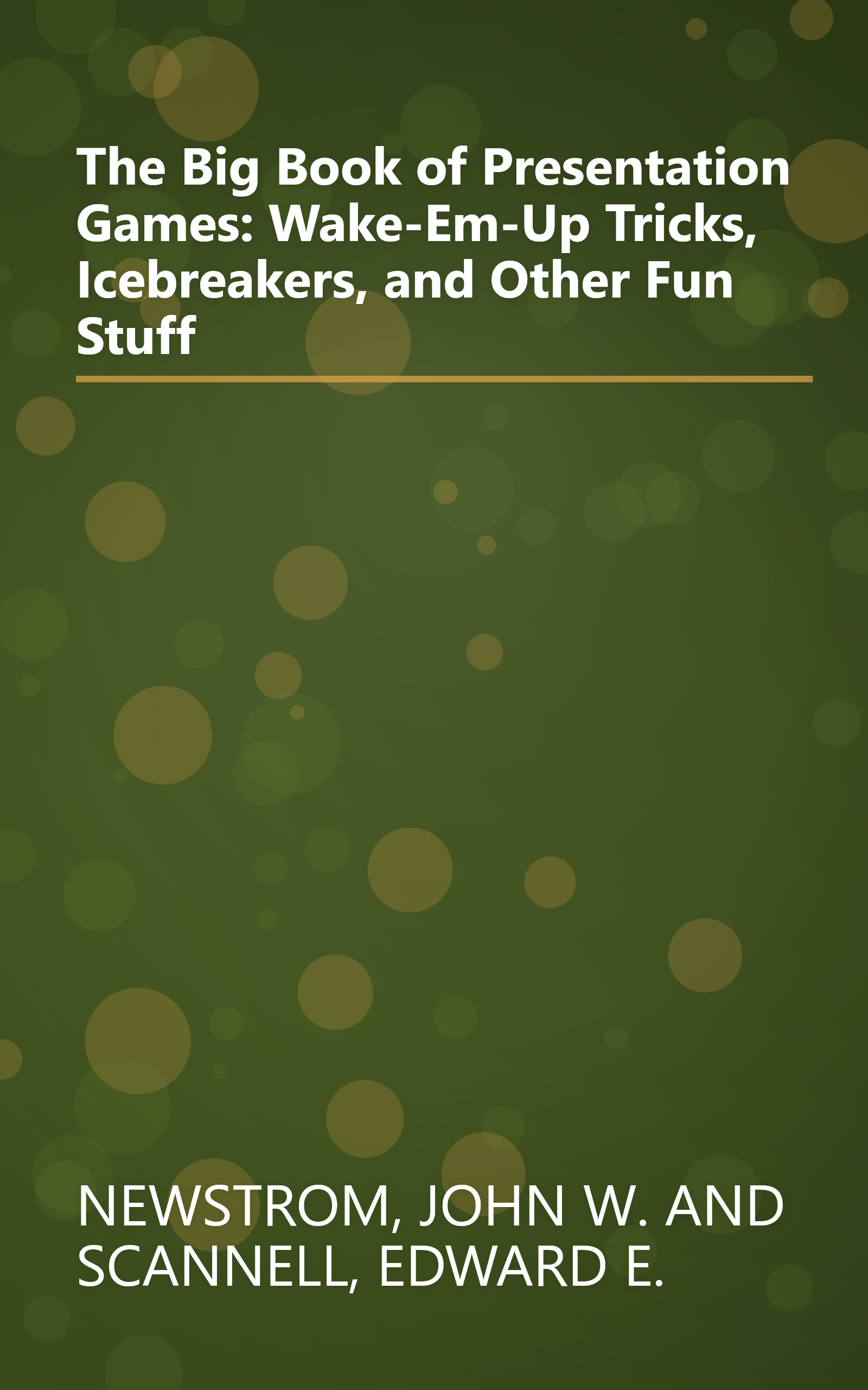 The Big Book of Presentation Games: Wake-Em-Up Tricks, Icebreakers, and Other Fun Stuff book cover