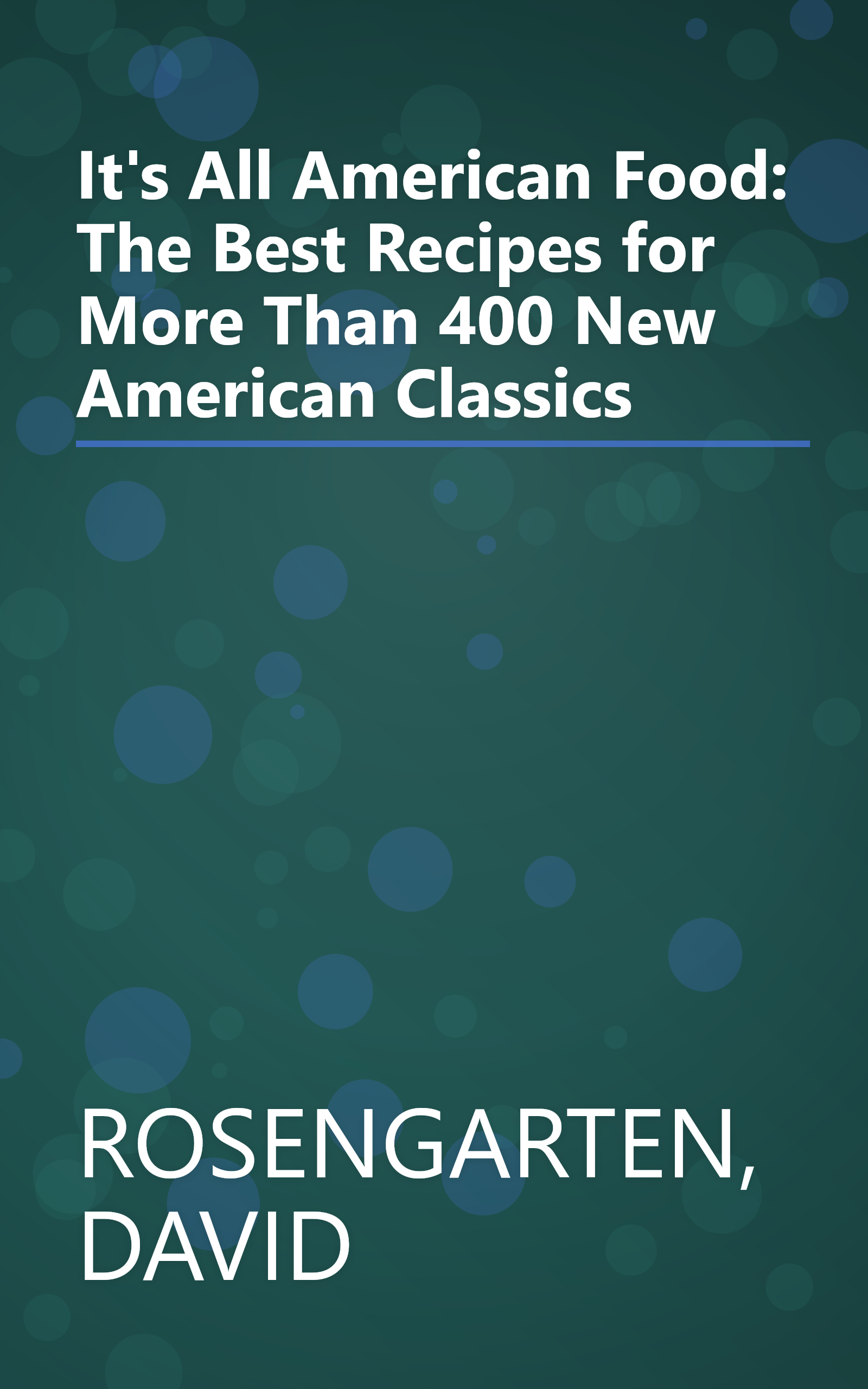 It's All American Food: The Best Recipes for More Than 400 New American Classics book cover