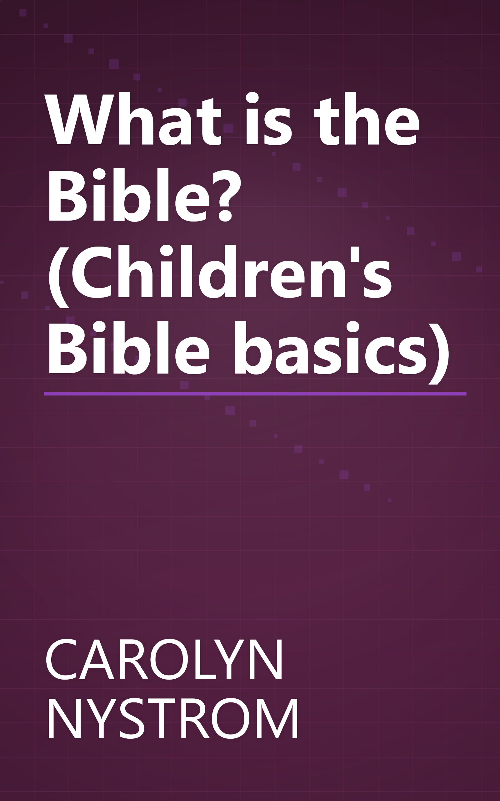 What is the Bible? (Children's Bible basics) book cover