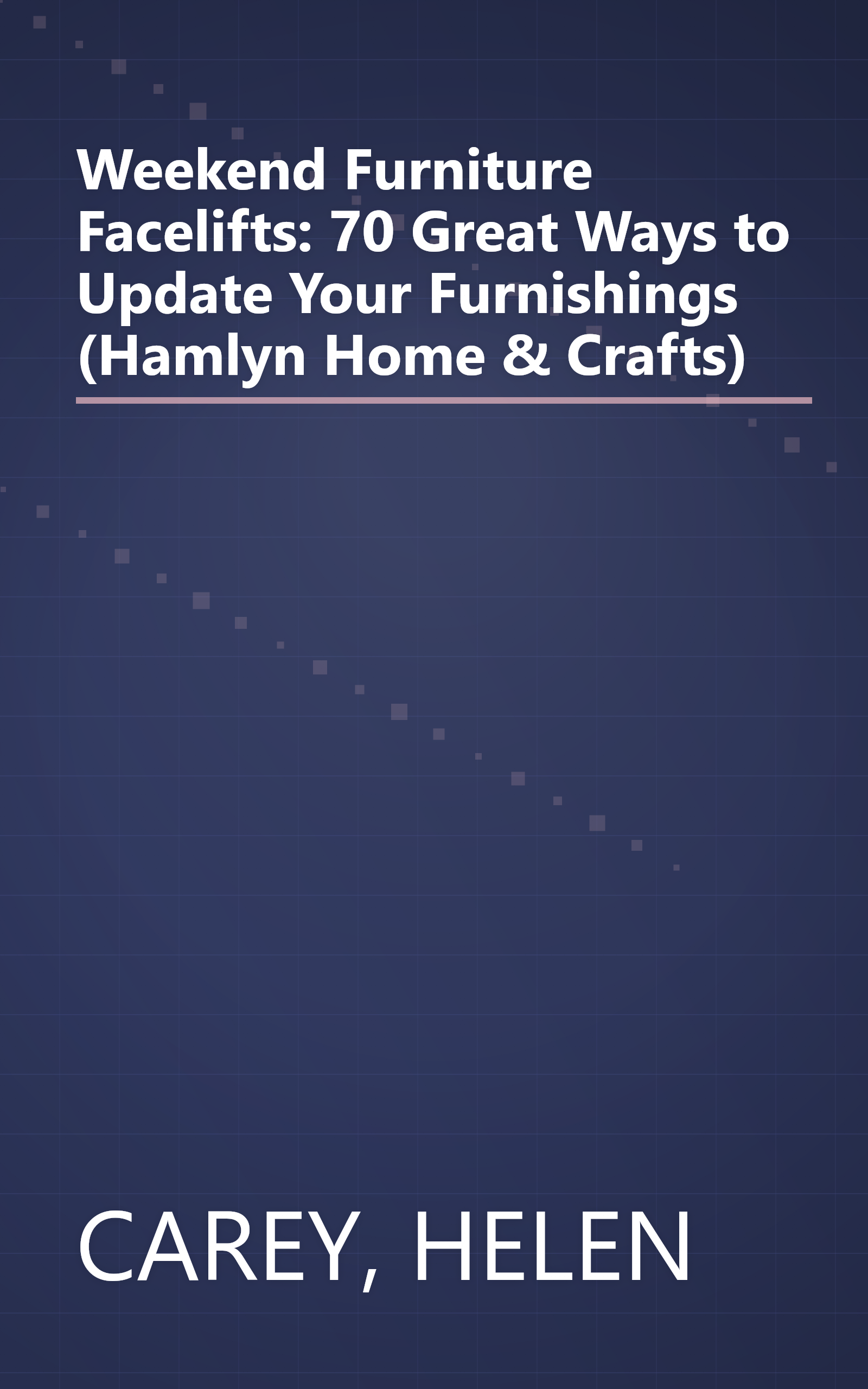 Weekend Furniture Facelifts: 70 Great Ways to Update Your Furnishings (Hamlyn Home & Crafts) book cover