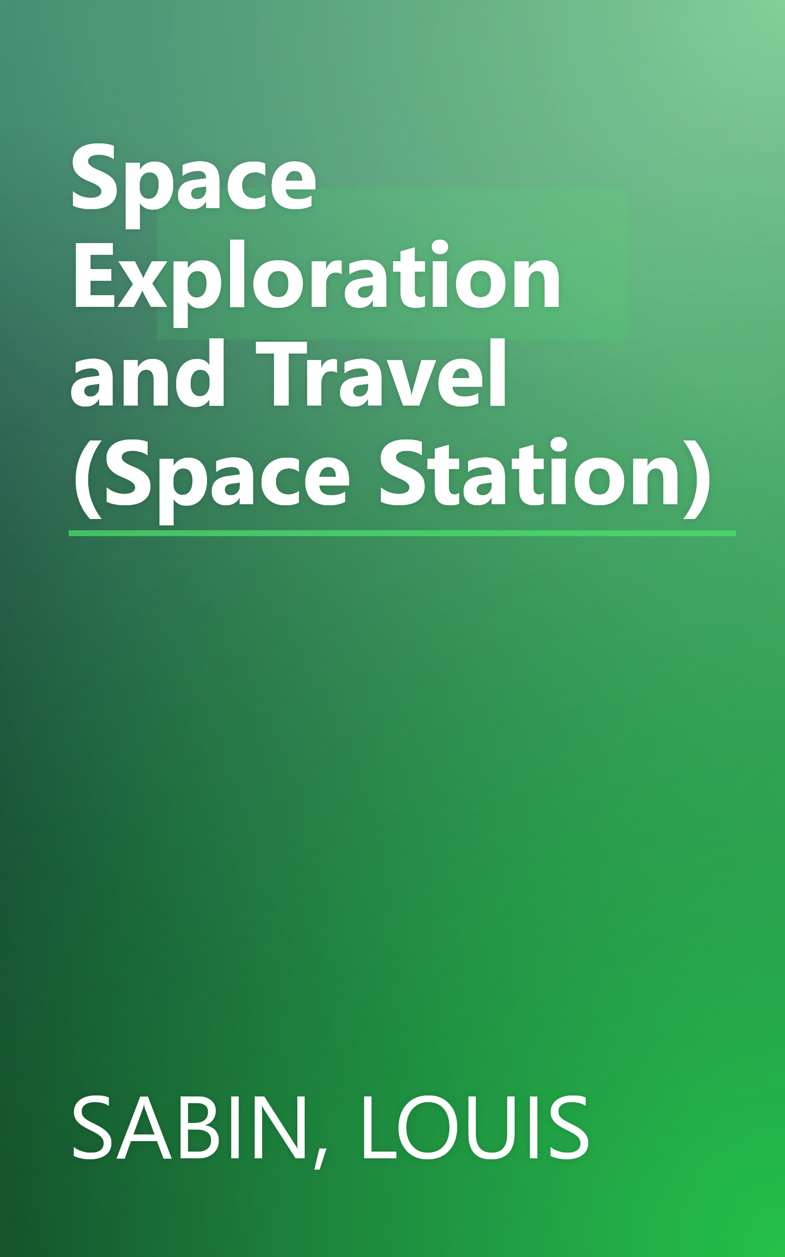 Space Exploration and Travel (Space Station) book cover