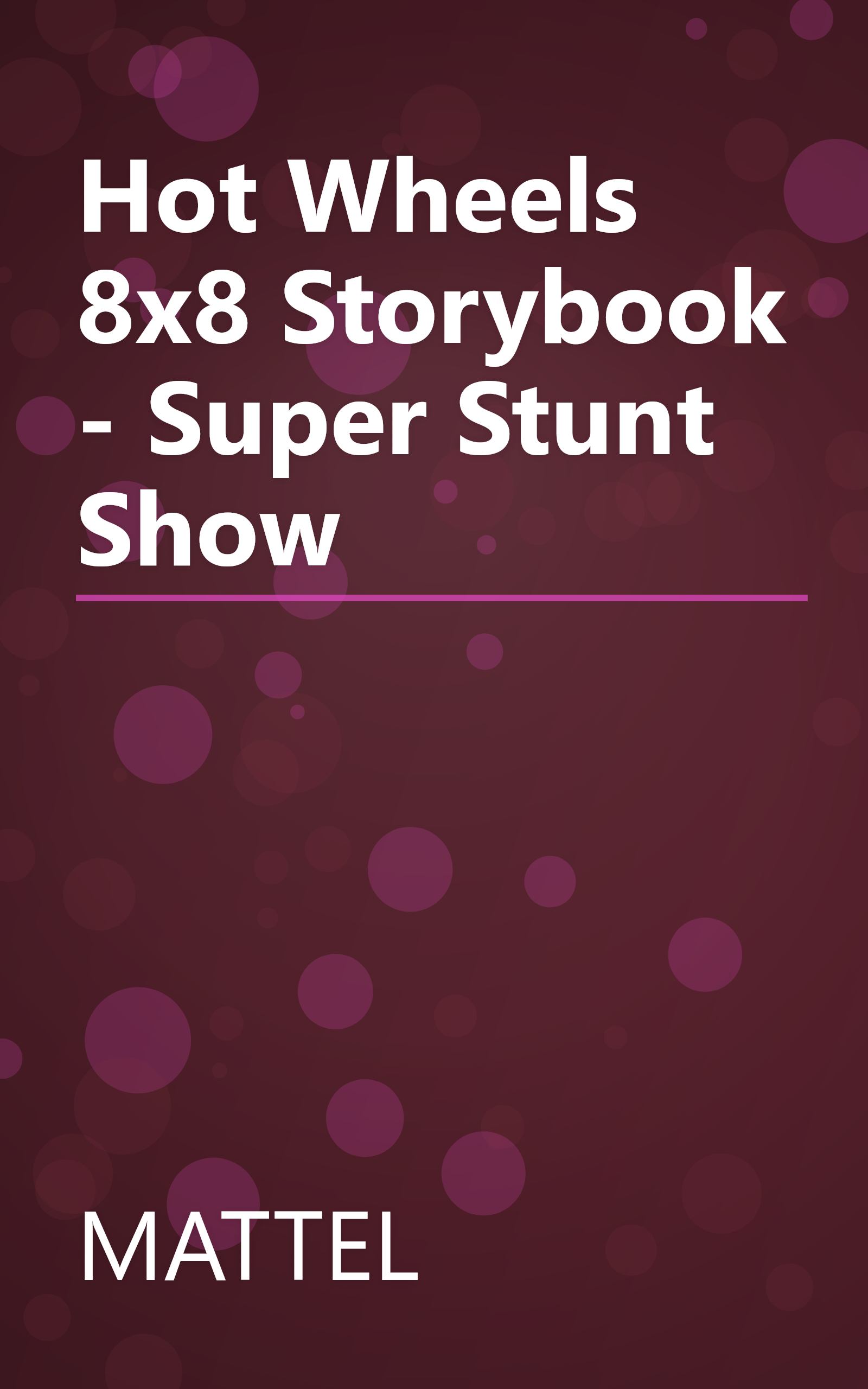 Hot Wheels 8x8 Storybook - Super Stunt Show book cover