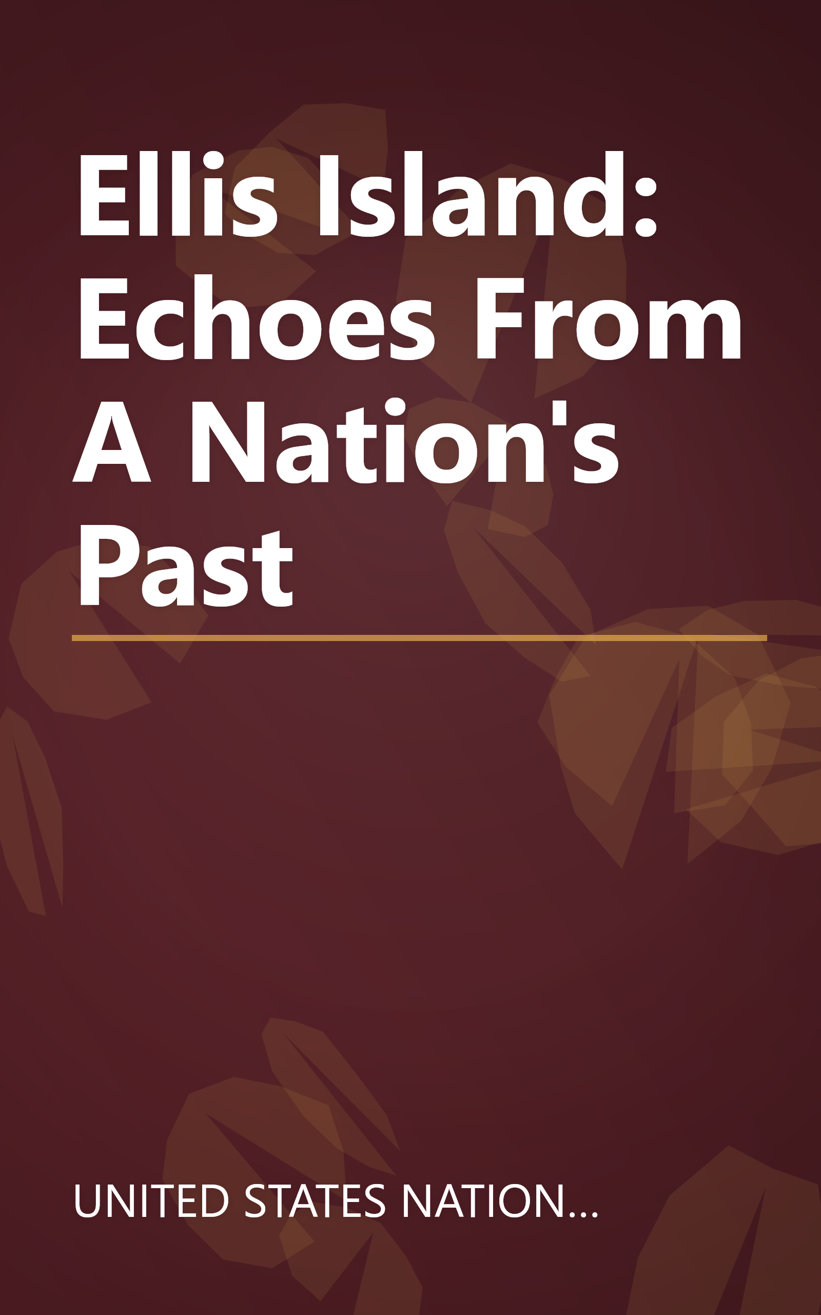Ellis Island: Echoes From A Nation's Past book cover