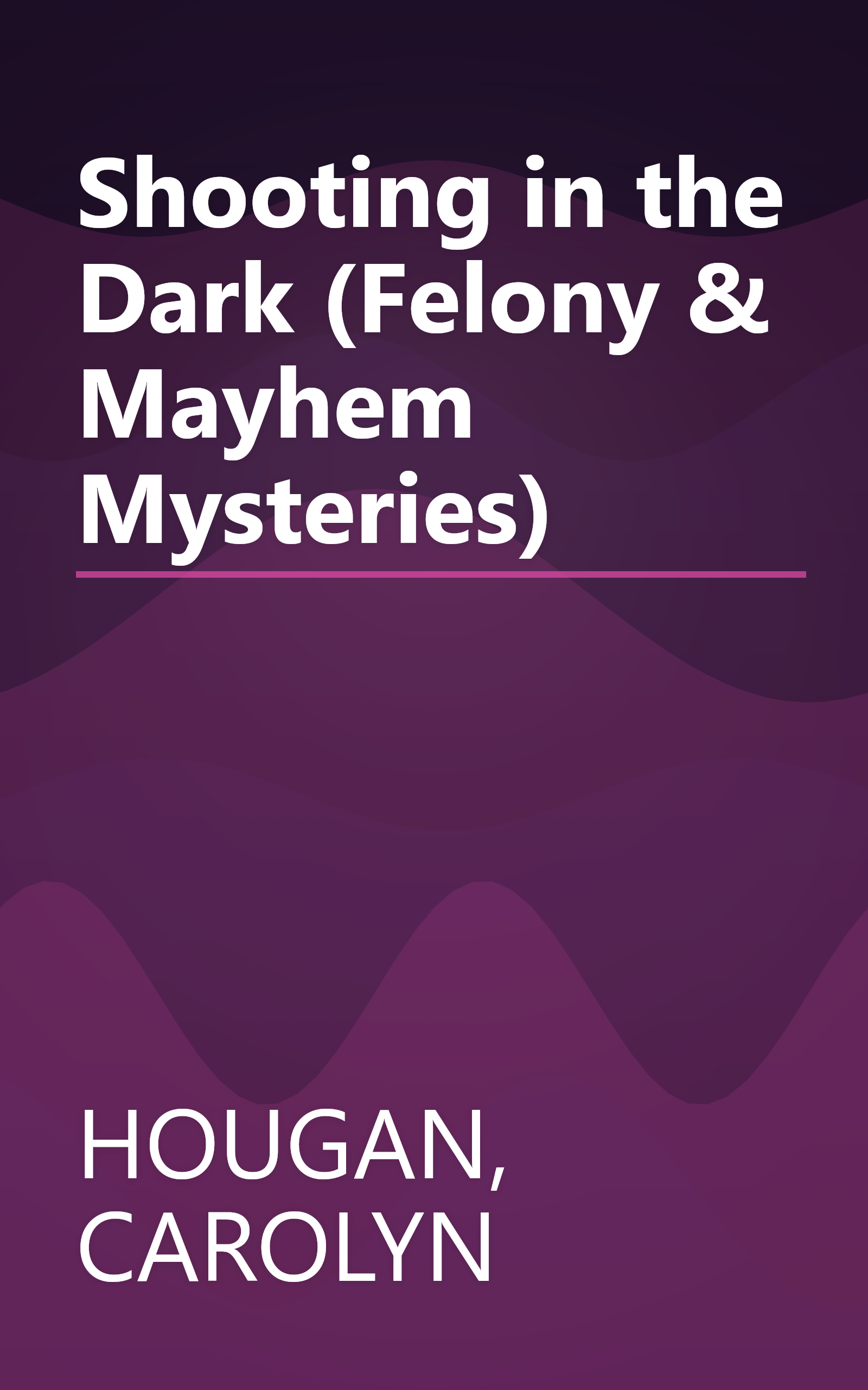 Shooting in the Dark (Felony & Mayhem Mysteries) book cover