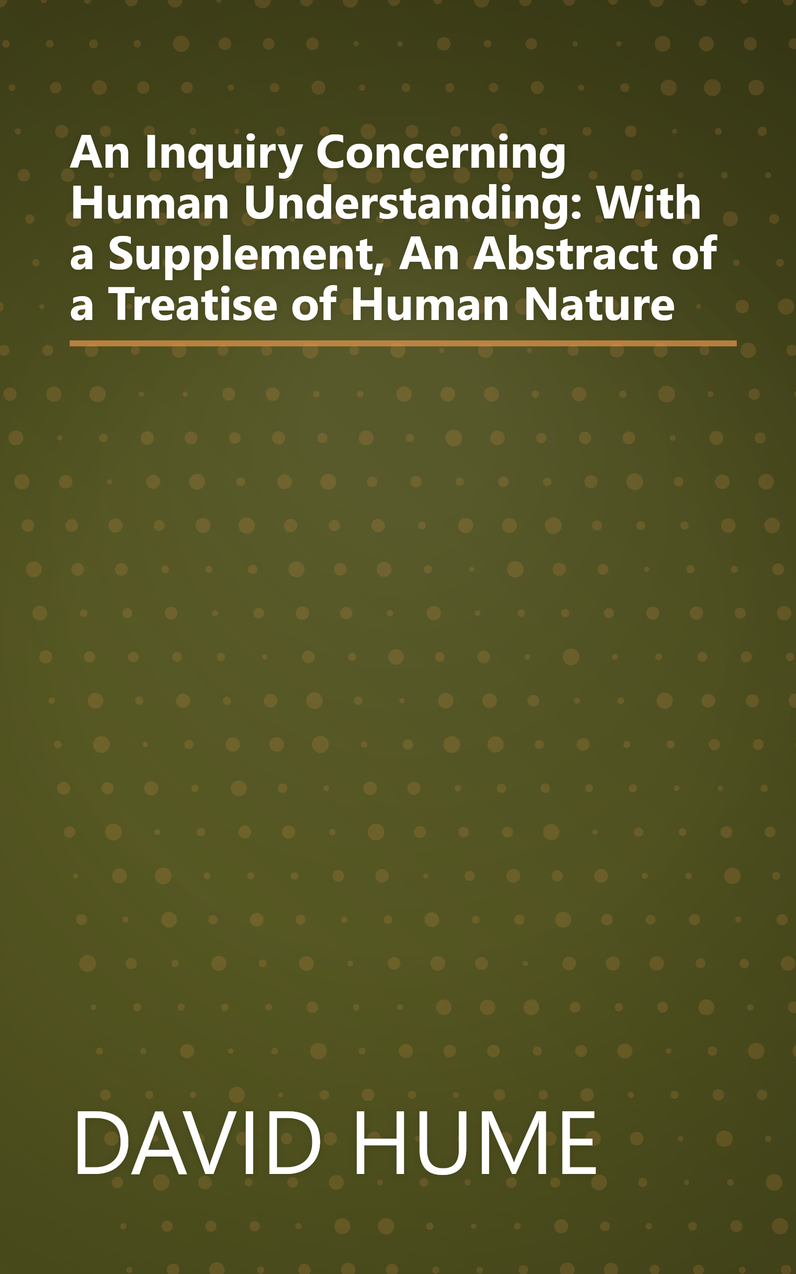 An Inquiry Concerning Human Understanding: With a Supplement, An Abstract of a Treatise of Human Nature book cover