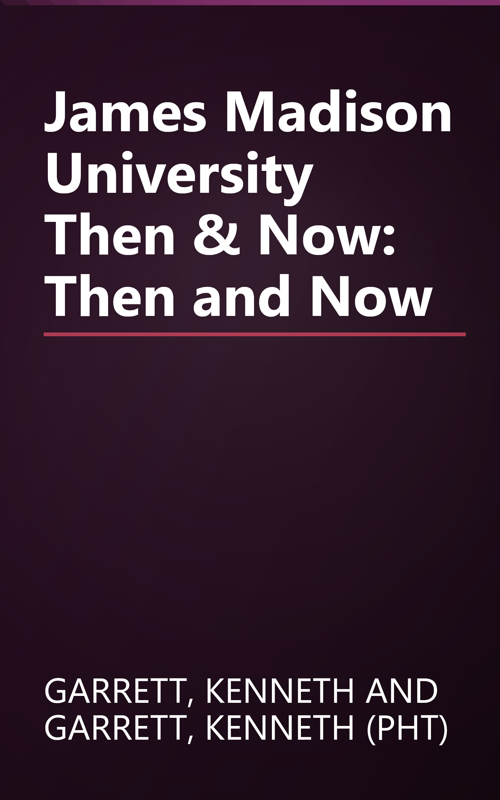 James Madison University Then & Now: Then and Now book cover