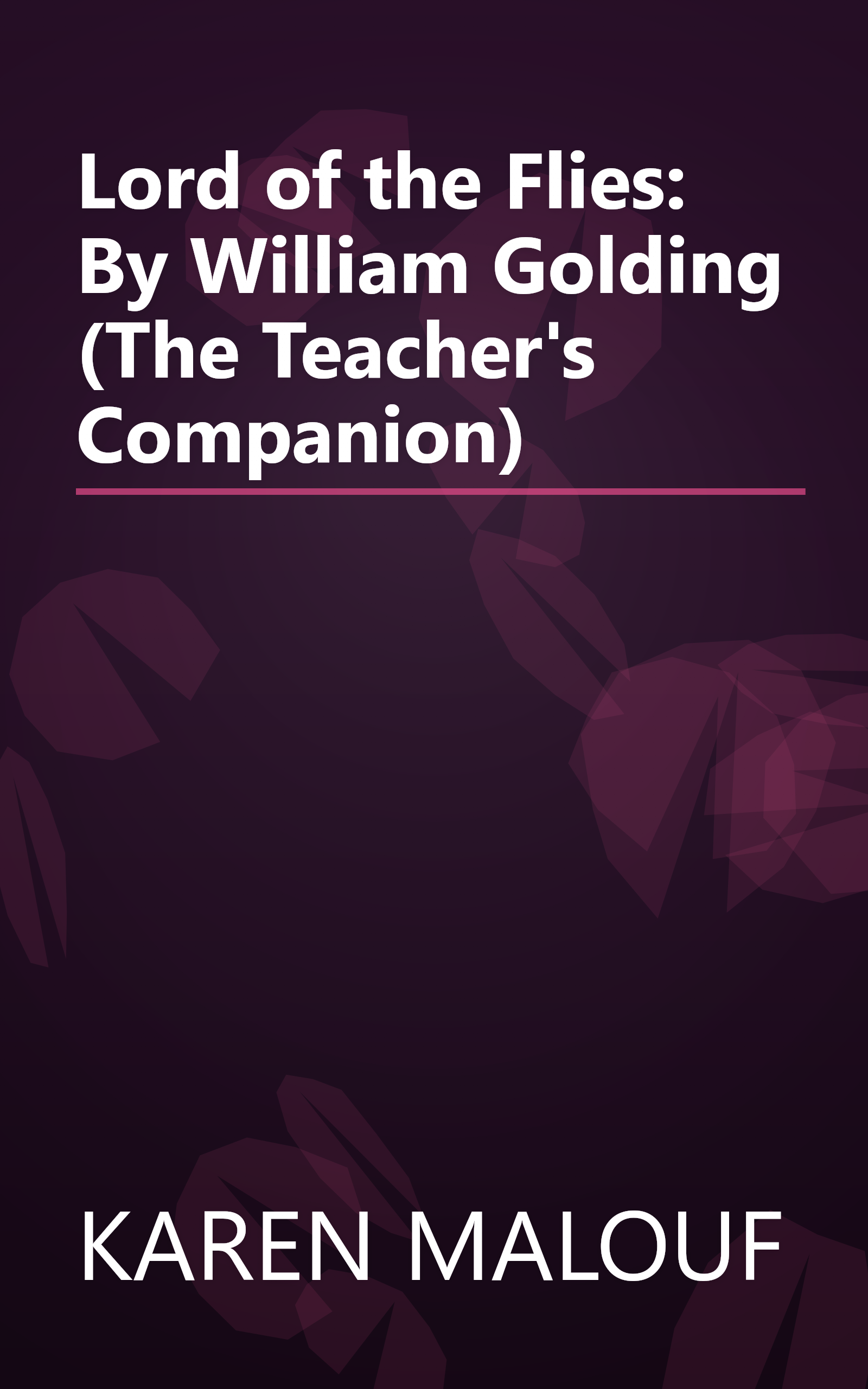 Lord of the Flies: By William Golding (The Teacher's Companion) book cover