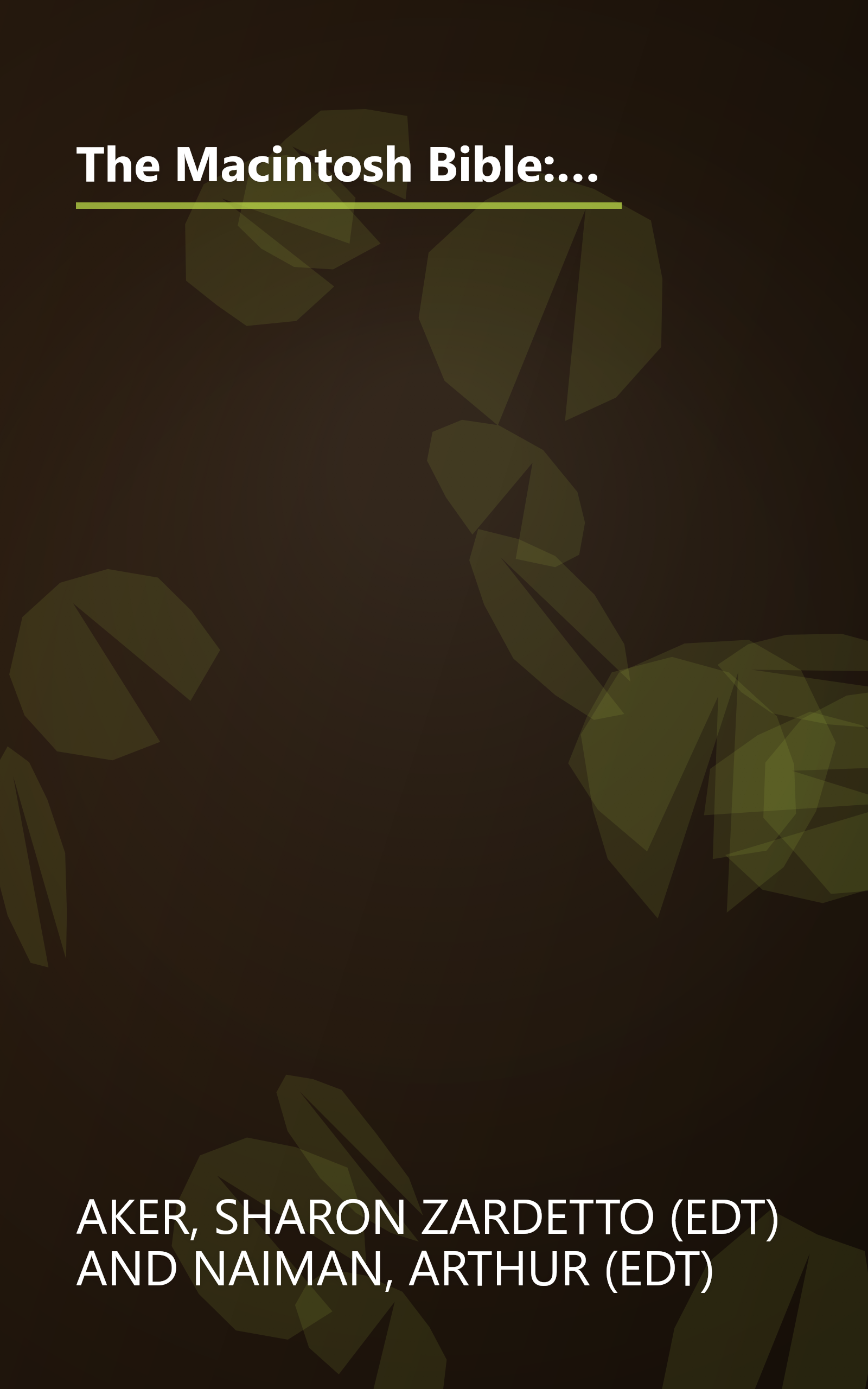 The Macintosh Bible: Thousands of Basic and Advanced Tips, Tricks, and Shortcuts, Logically Orgainized and Fully Indexed book cover