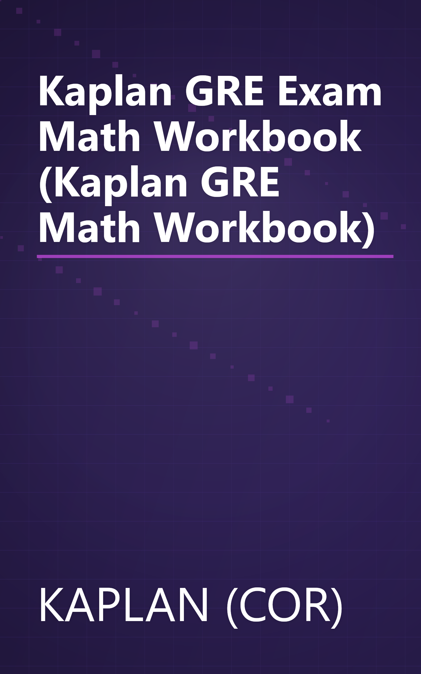 Kaplan GRE Exam Math Workbook (Kaplan GRE Math Workbook) book cover
