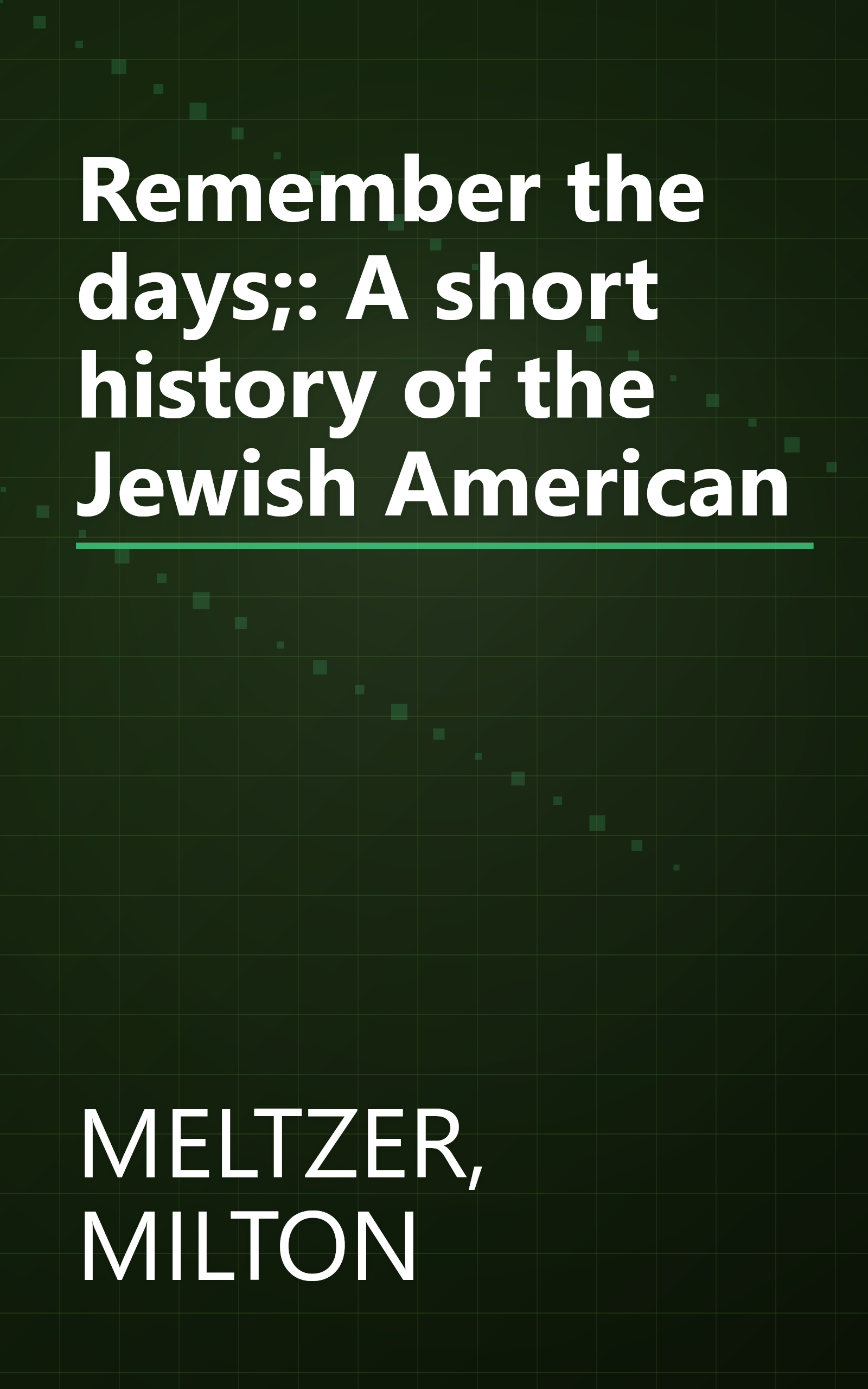 Remember the days;: A short history of the Jewish American book cover