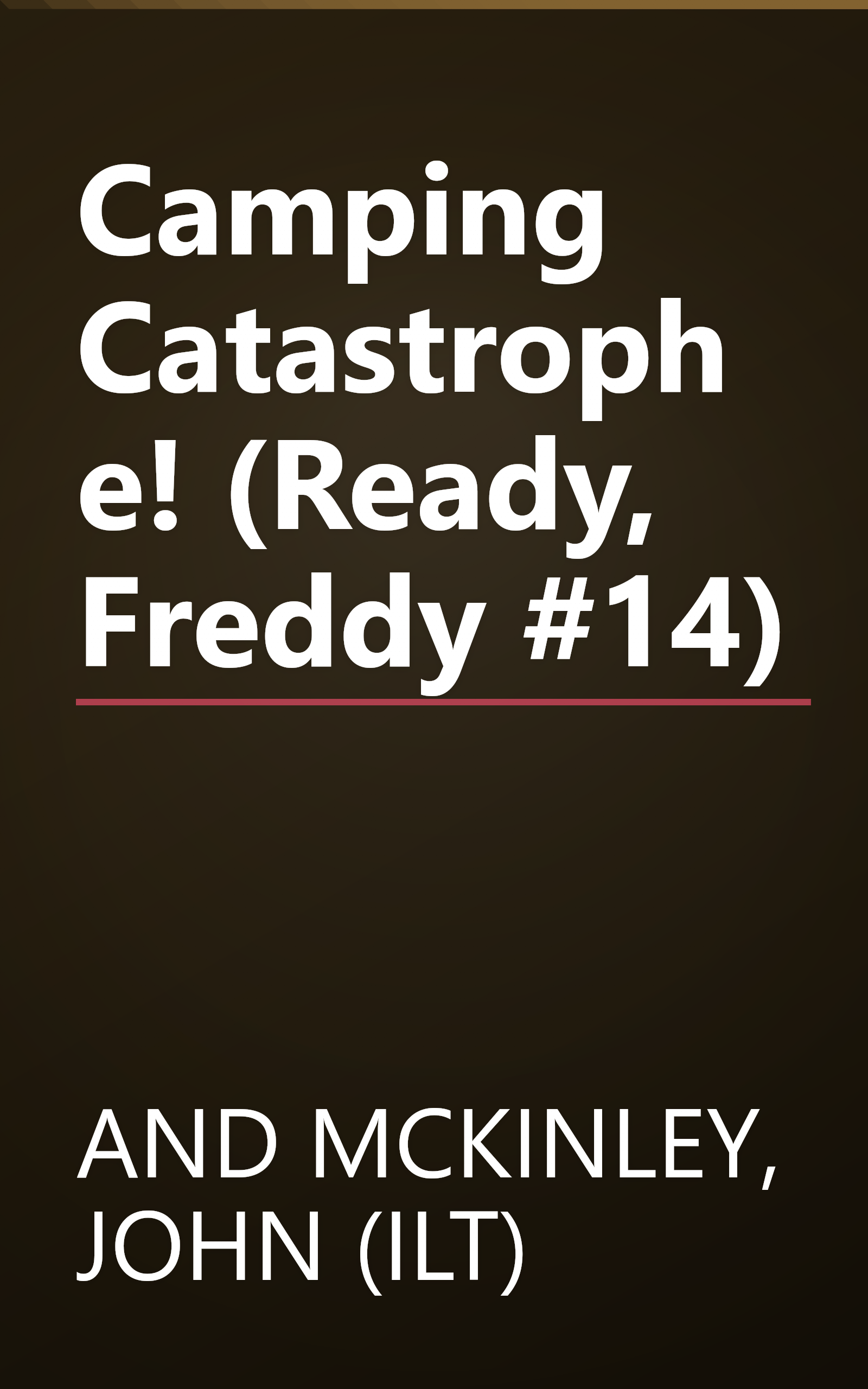 Camping Catastrophe! (Ready, Freddy #14) book cover