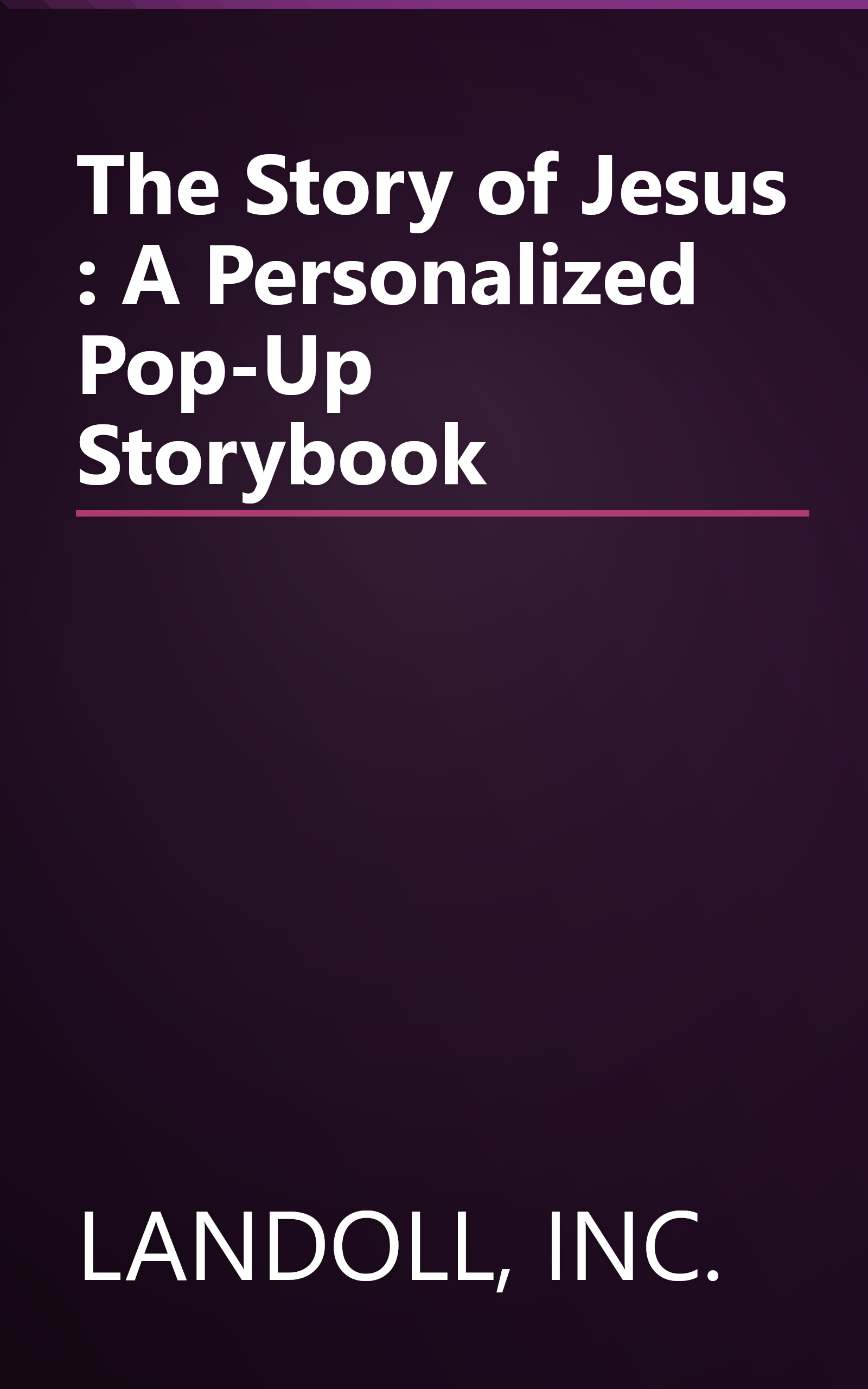 The Story of Jesus : A Personalized Pop-Up Storybook book cover