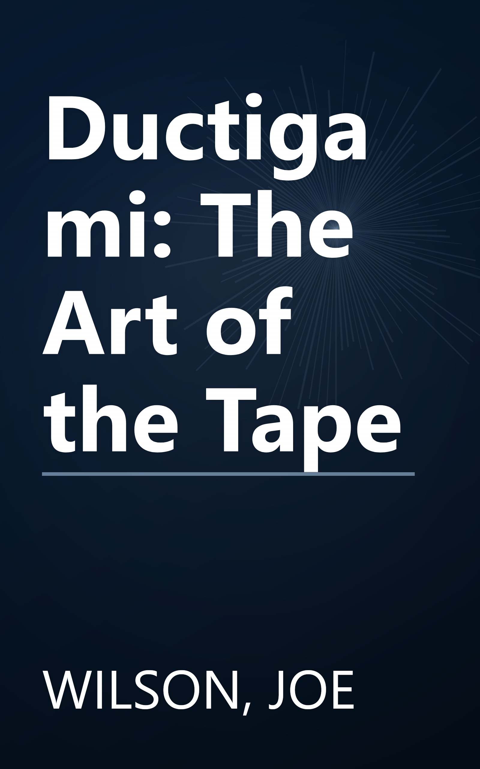 Ductigami: The Art of the Tape book cover