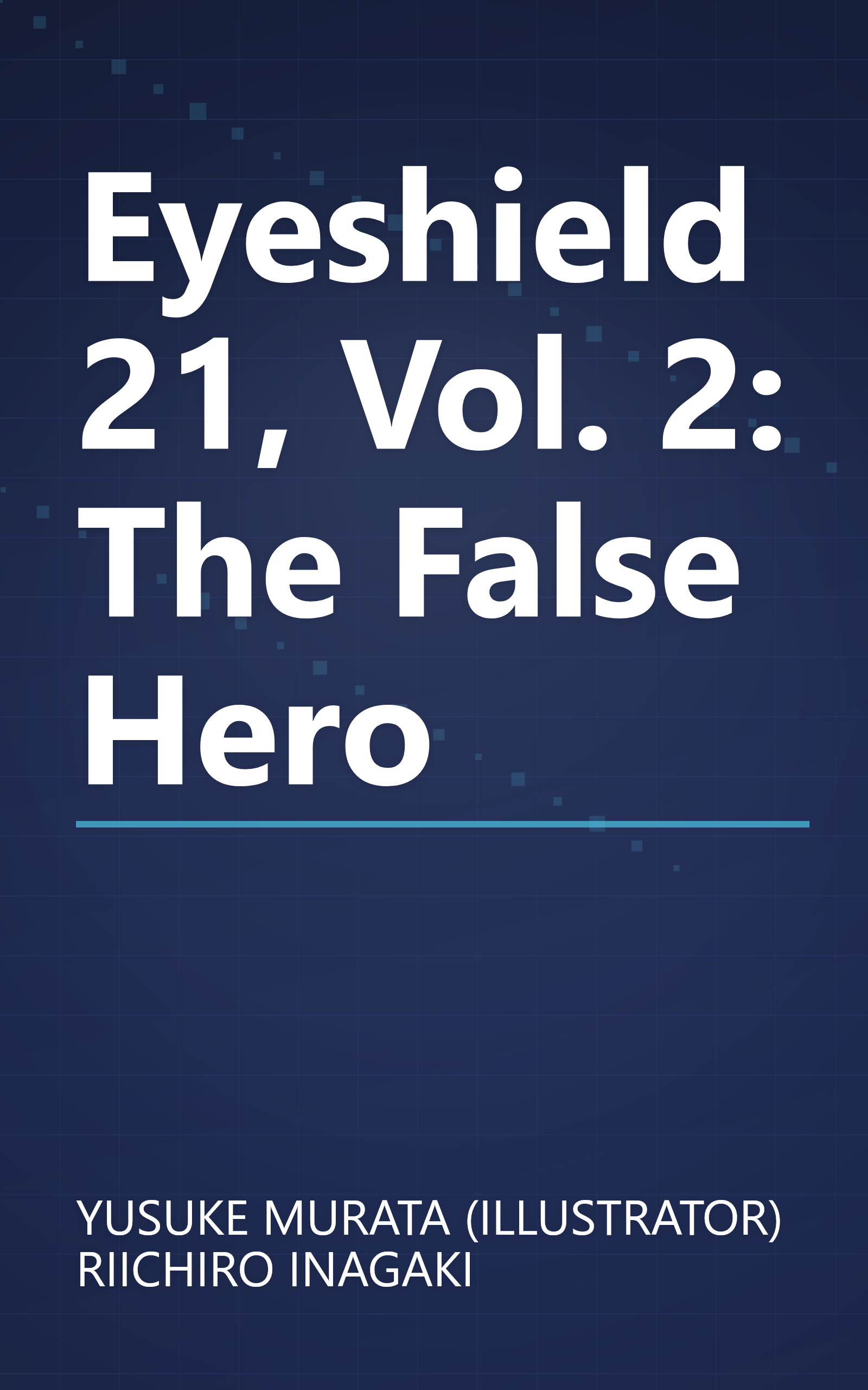 Eyeshield 21, Vol. 2: The False Hero book cover