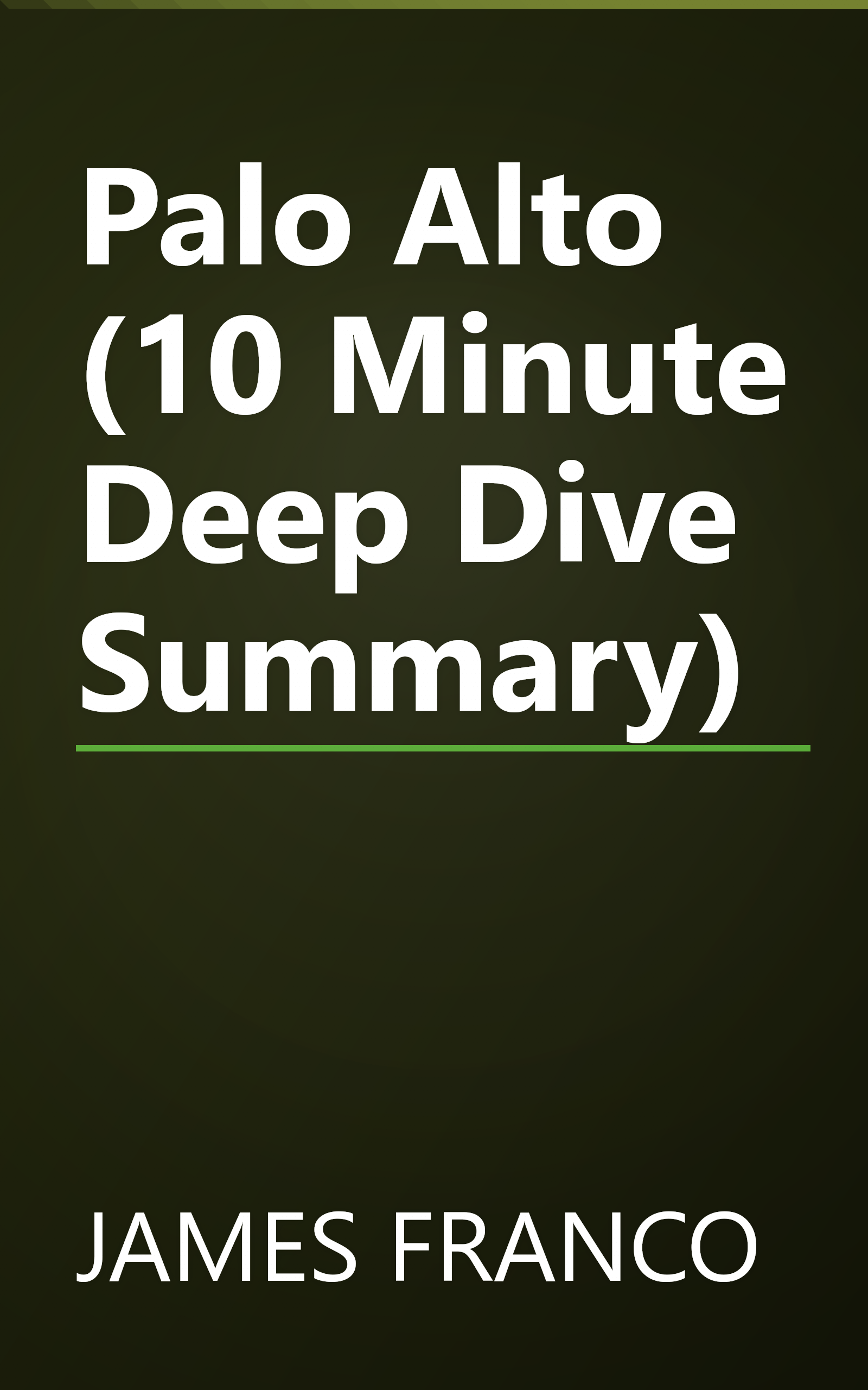 Palo Alto (10 Minute   Deep Dive Summary) book cover