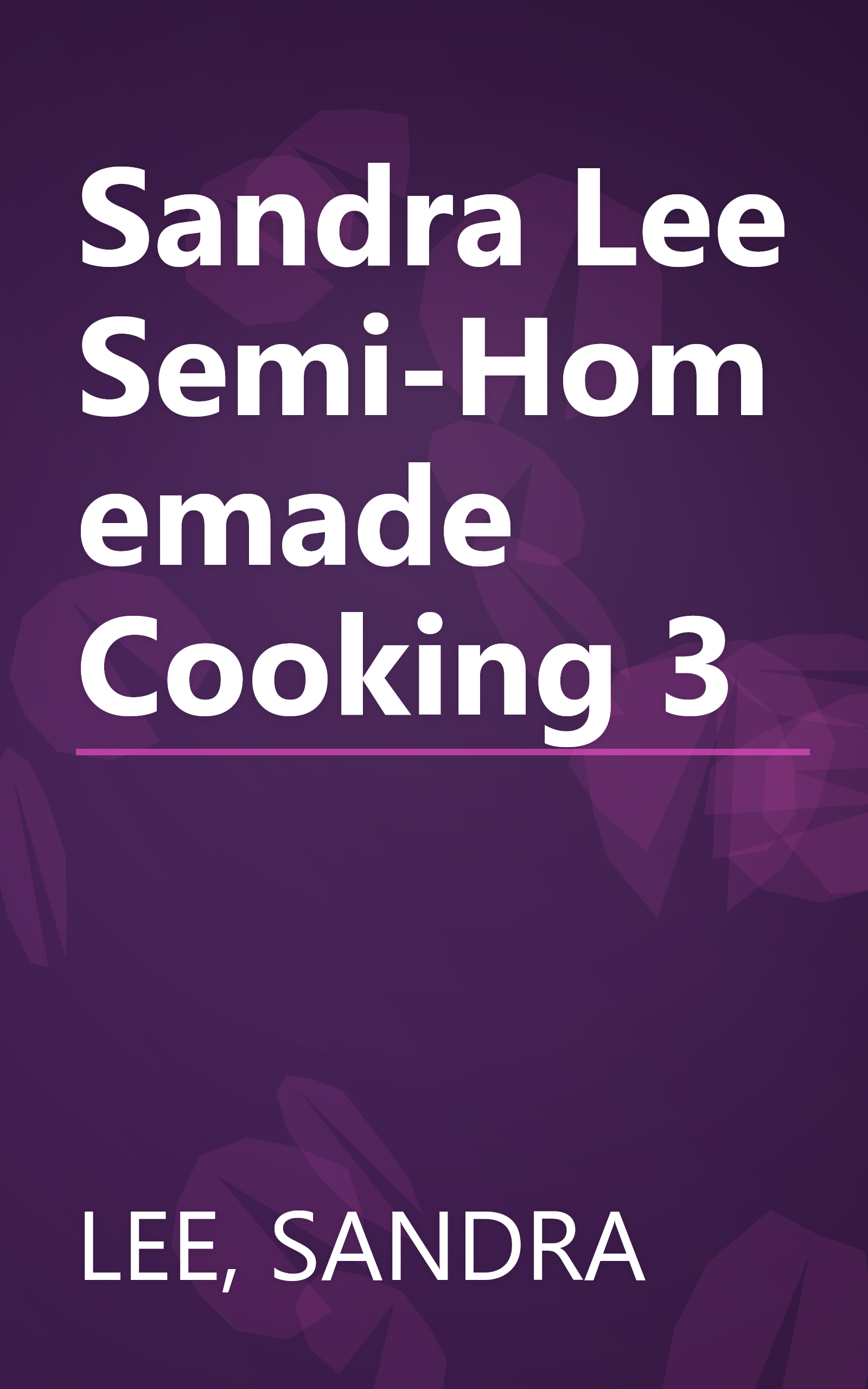Sandra Lee Semi-Homemade Cooking 3 book cover