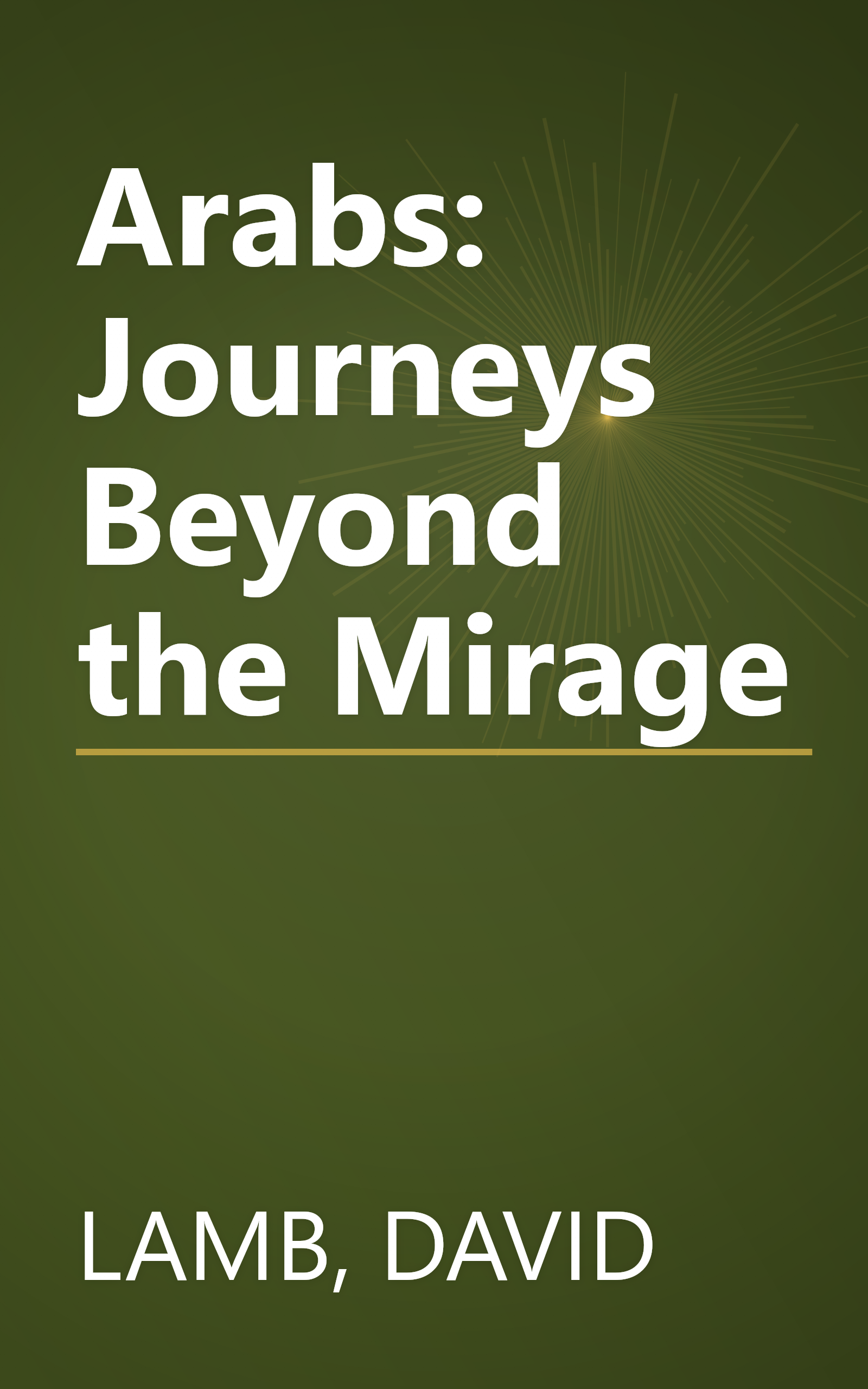 Arabs: Journeys Beyond the Mirage book cover