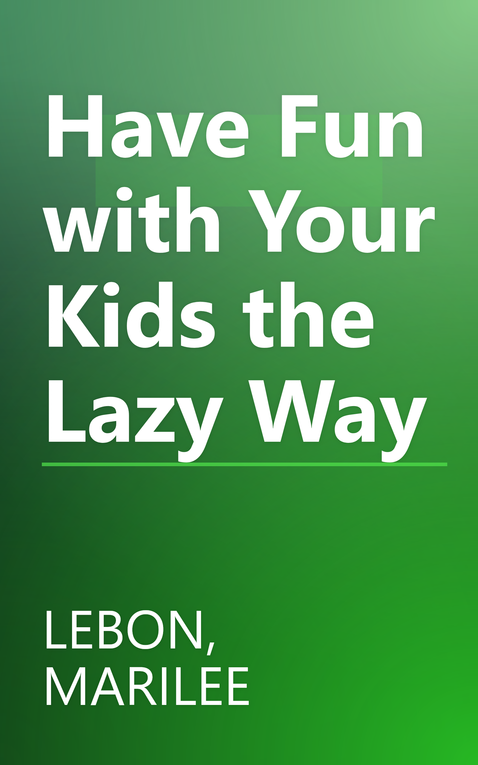 Have Fun with Your Kids the Lazy Way book cover