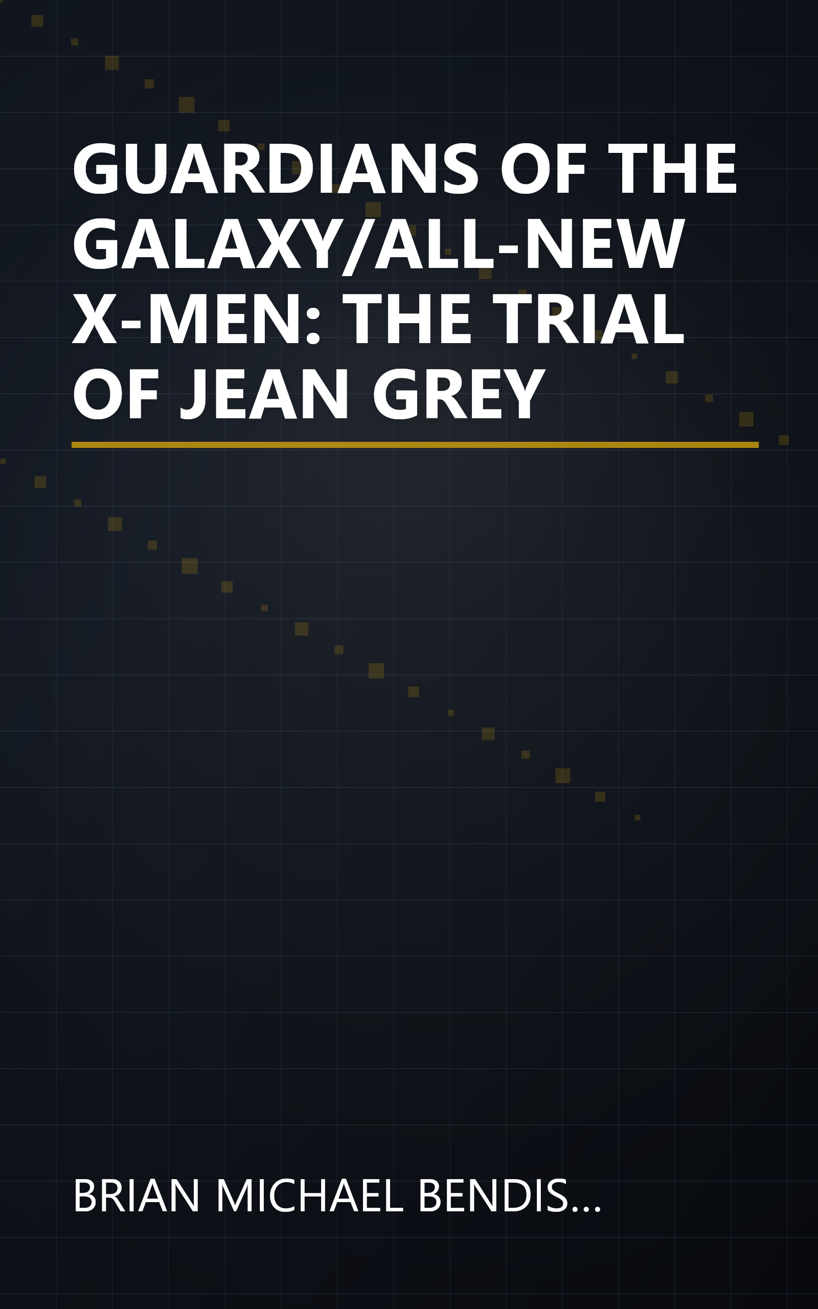 GUARDIANS OF THE GALAXY/ALL-NEW X-MEN: THE TRIAL OF JEAN GREY book cover