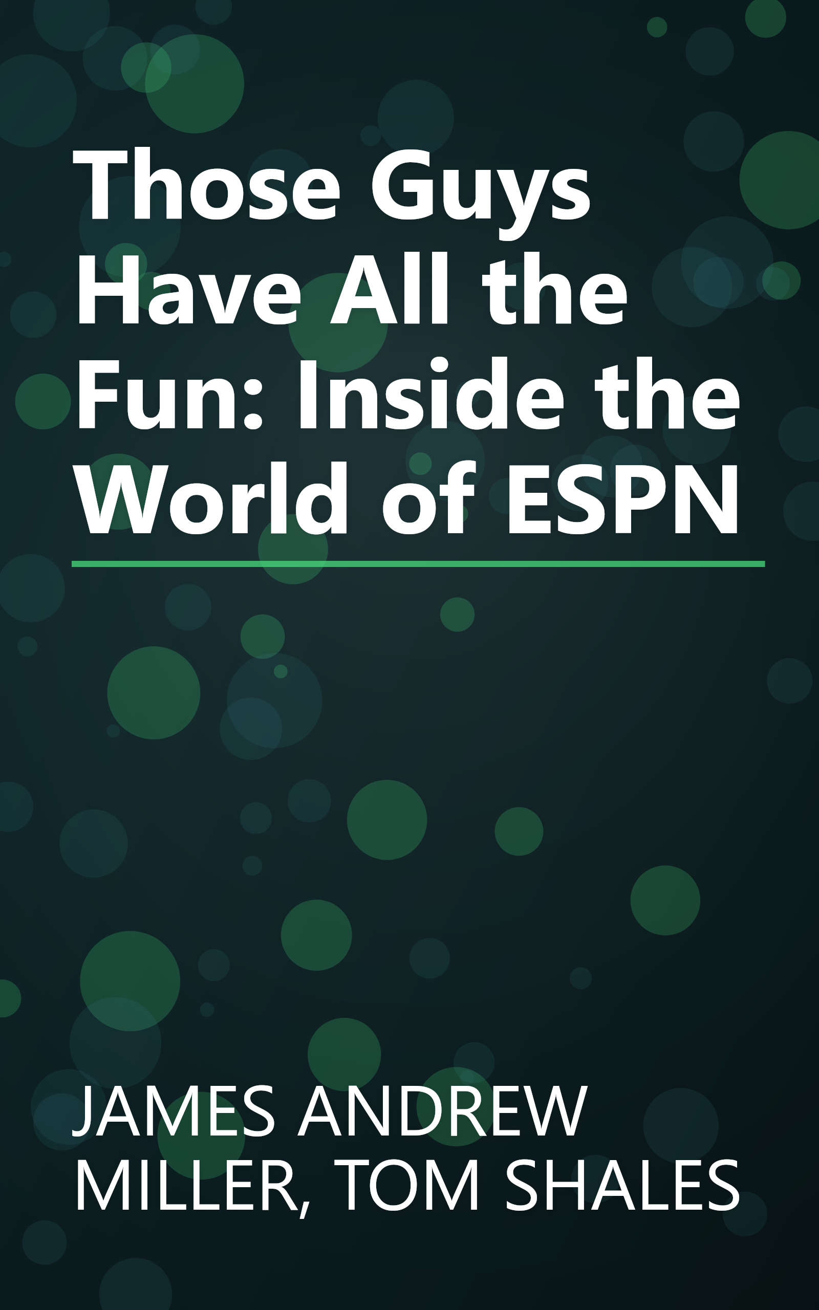 Those Guys Have All the Fun: Inside the World of ESPN book cover