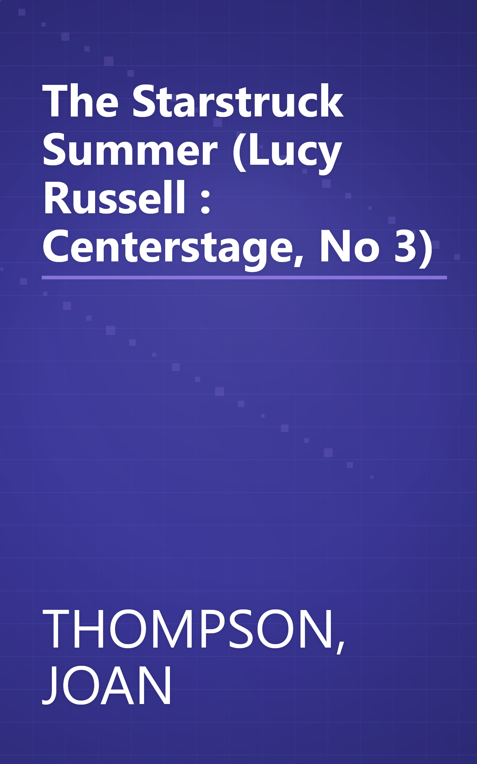 The Starstruck Summer (Lucy Russell : Centerstage, No 3) book cover