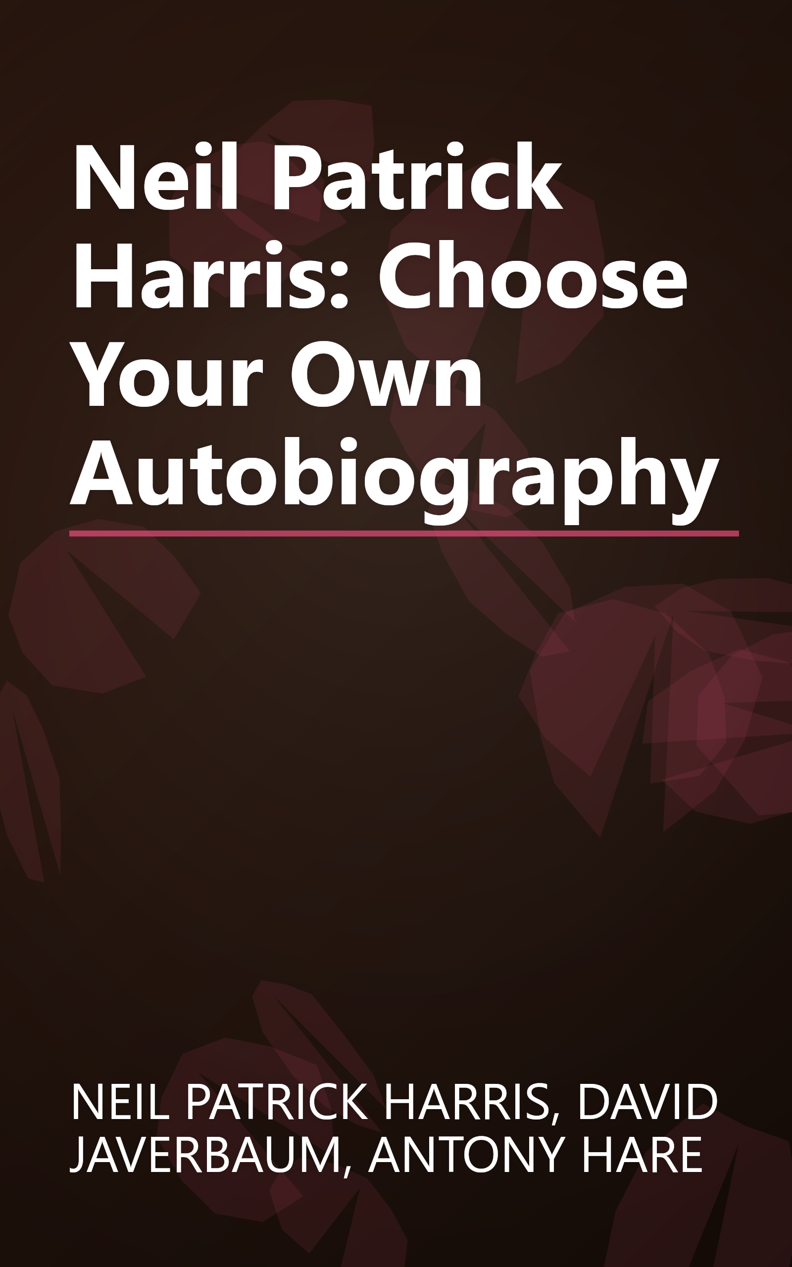 Neil Patrick Harris: Choose Your Own Autobiography book cover