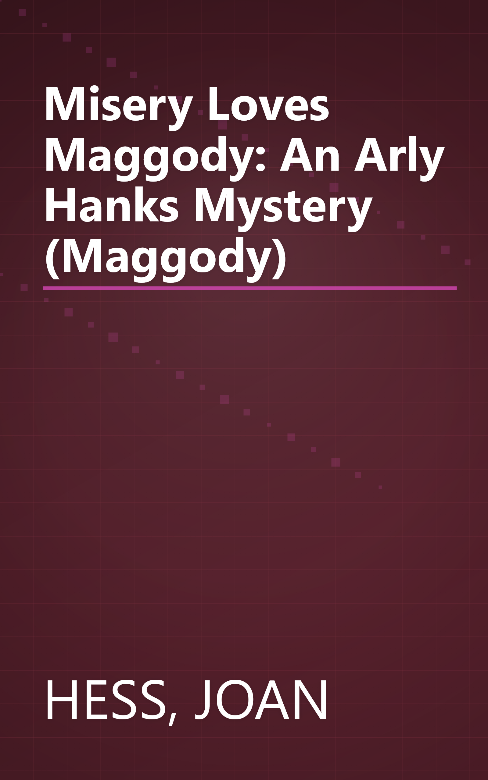 Misery Loves Maggody: An Arly Hanks Mystery (Maggody) book cover
