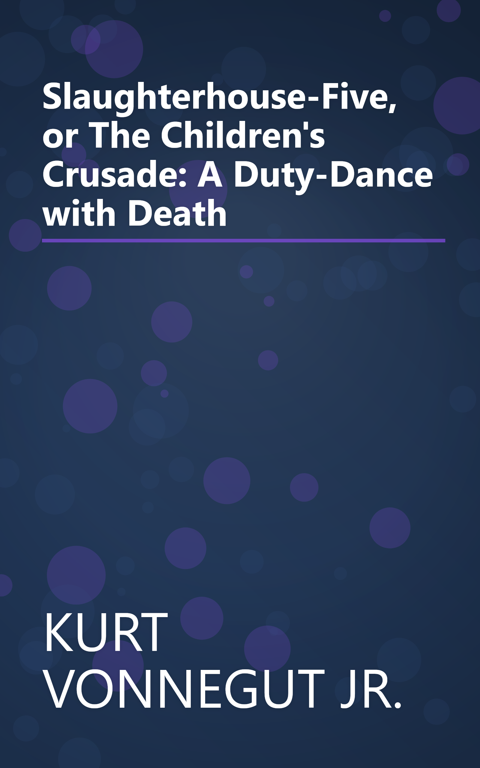 Slaughterhouse-Five, or The Children's Crusade: A Duty-Dance with Death book cover