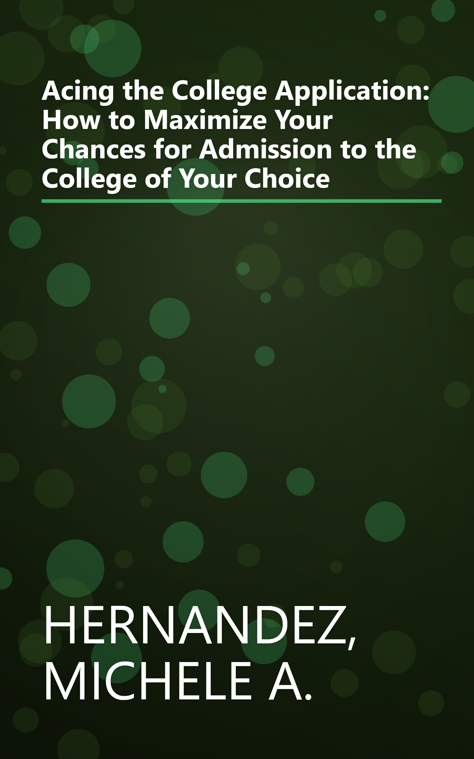 Acing the College Application: How to Maximize Your Chances for Admission to the College of Your Choice book cover