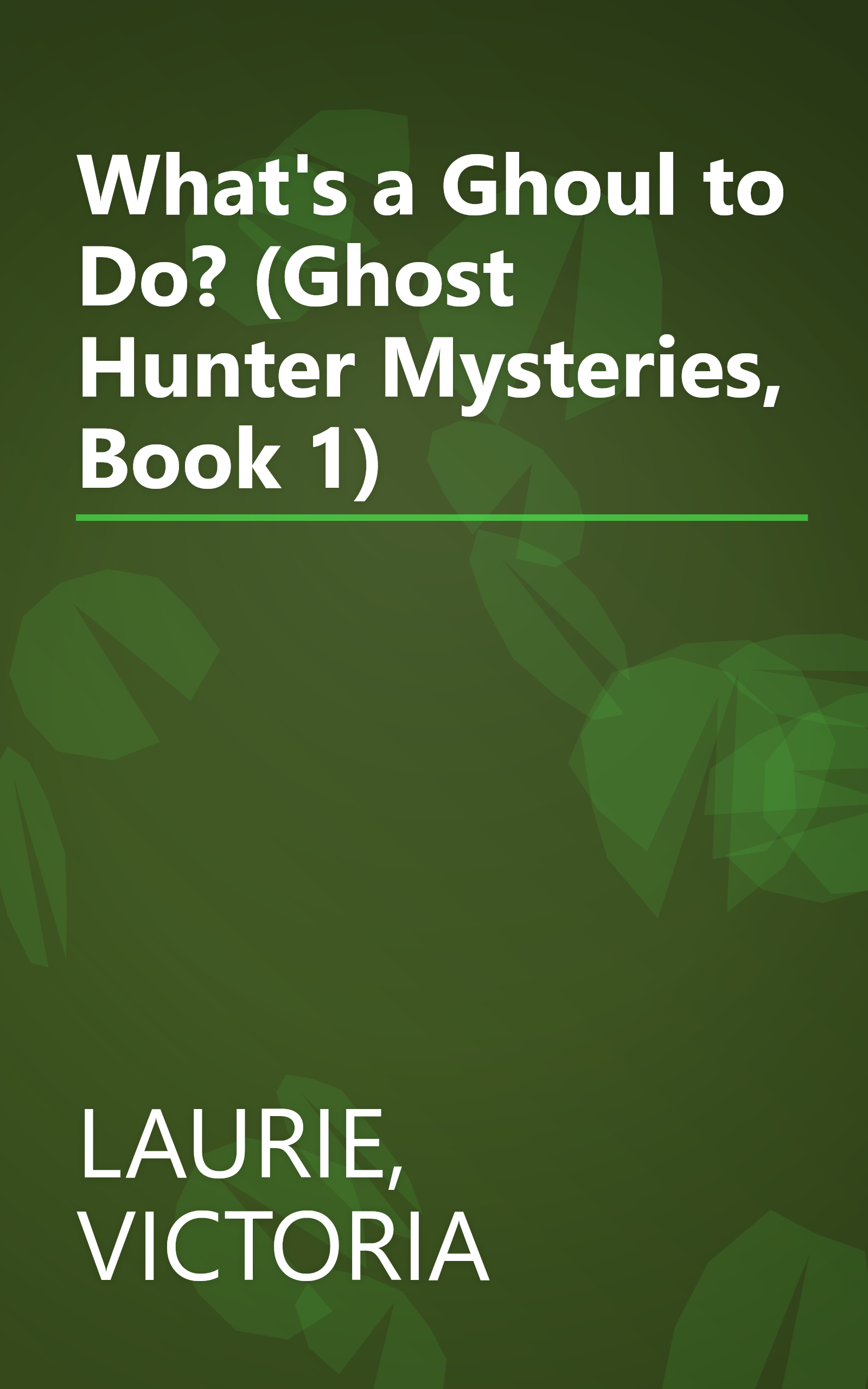 What's a Ghoul to Do? (Ghost Hunter Mysteries, Book 1) book cover