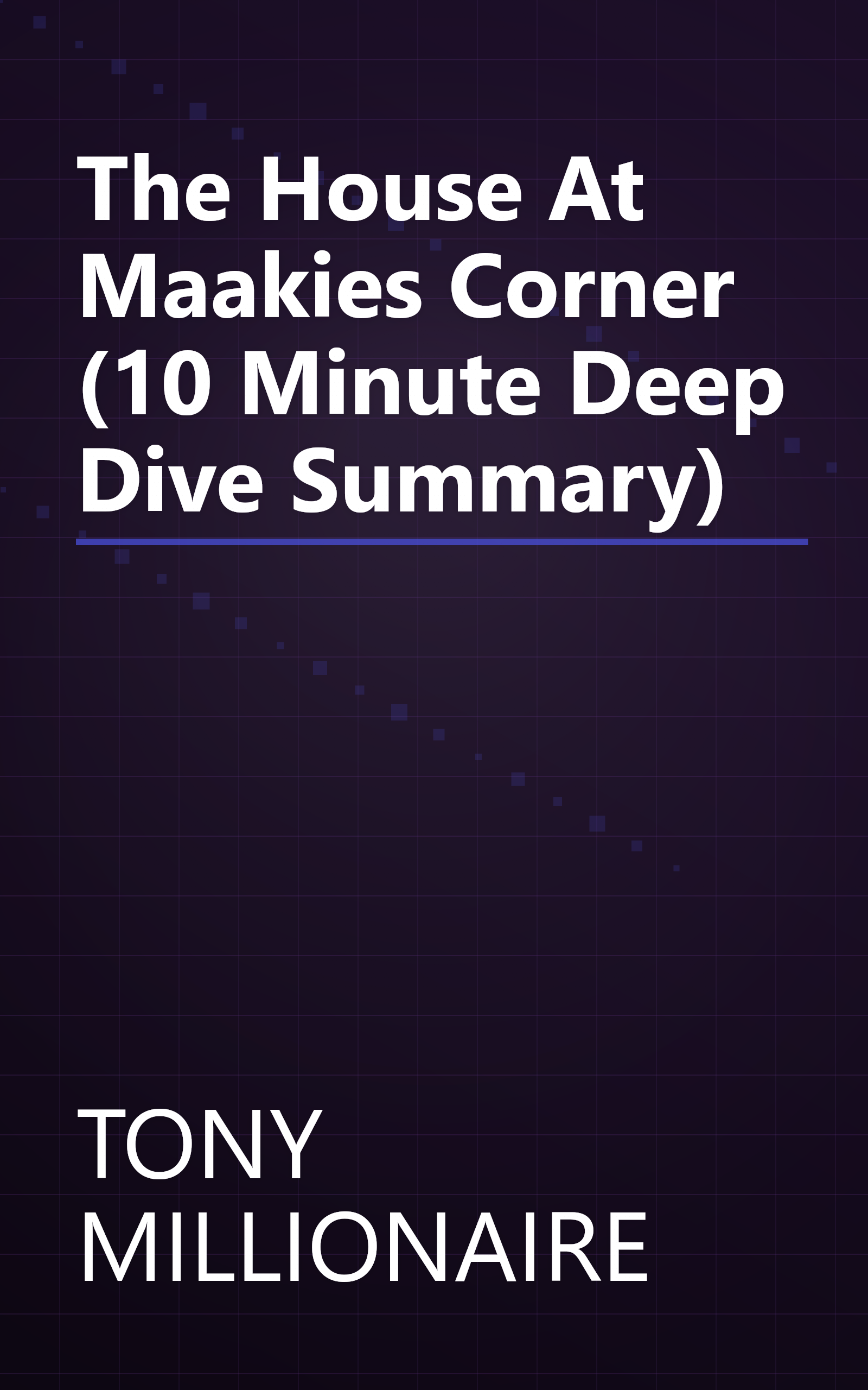 The House At Maakies Corner (10 Minute   Deep Dive Summary) book cover