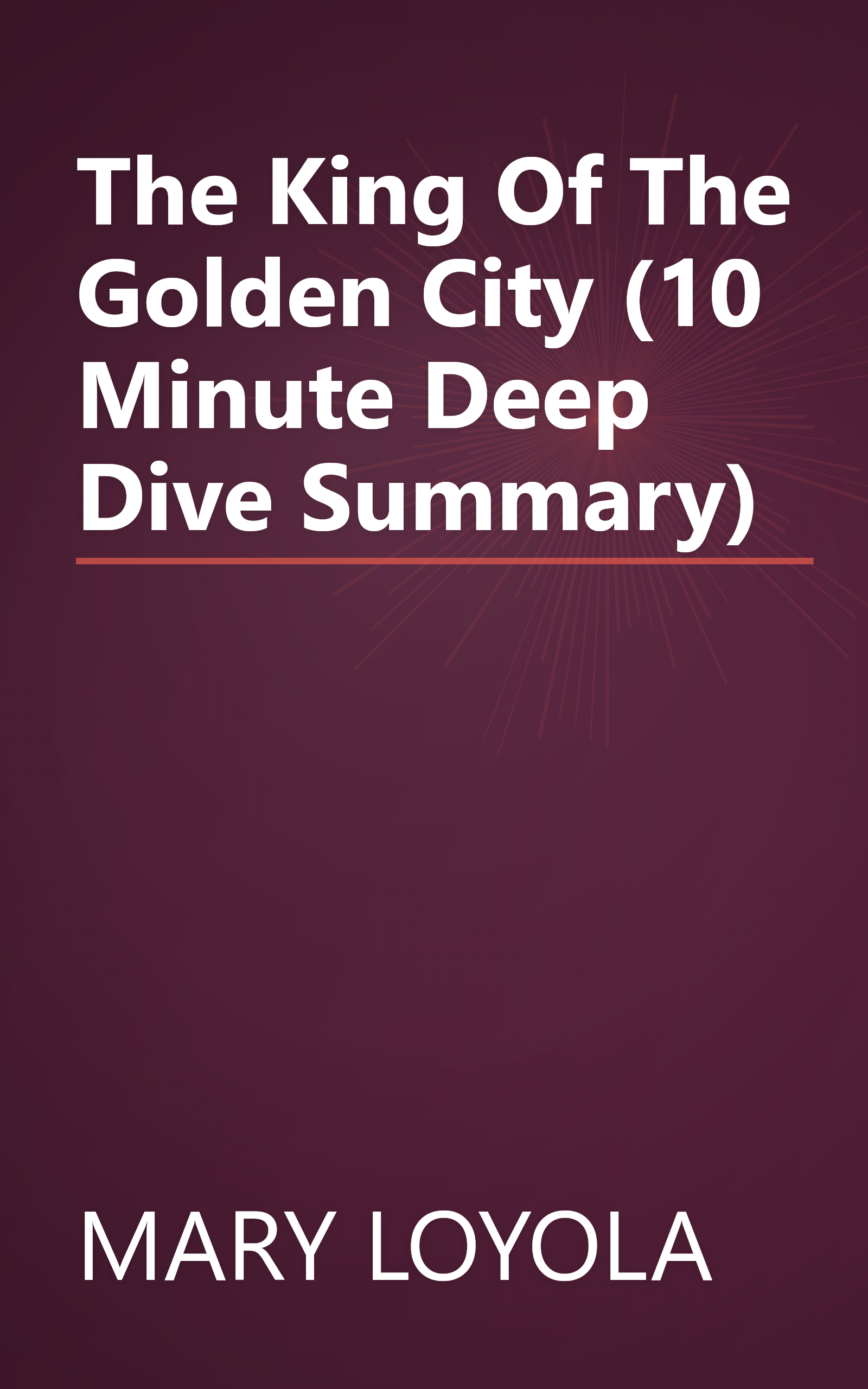 The King Of The Golden City (10 Minute   Deep Dive Summary) book cover