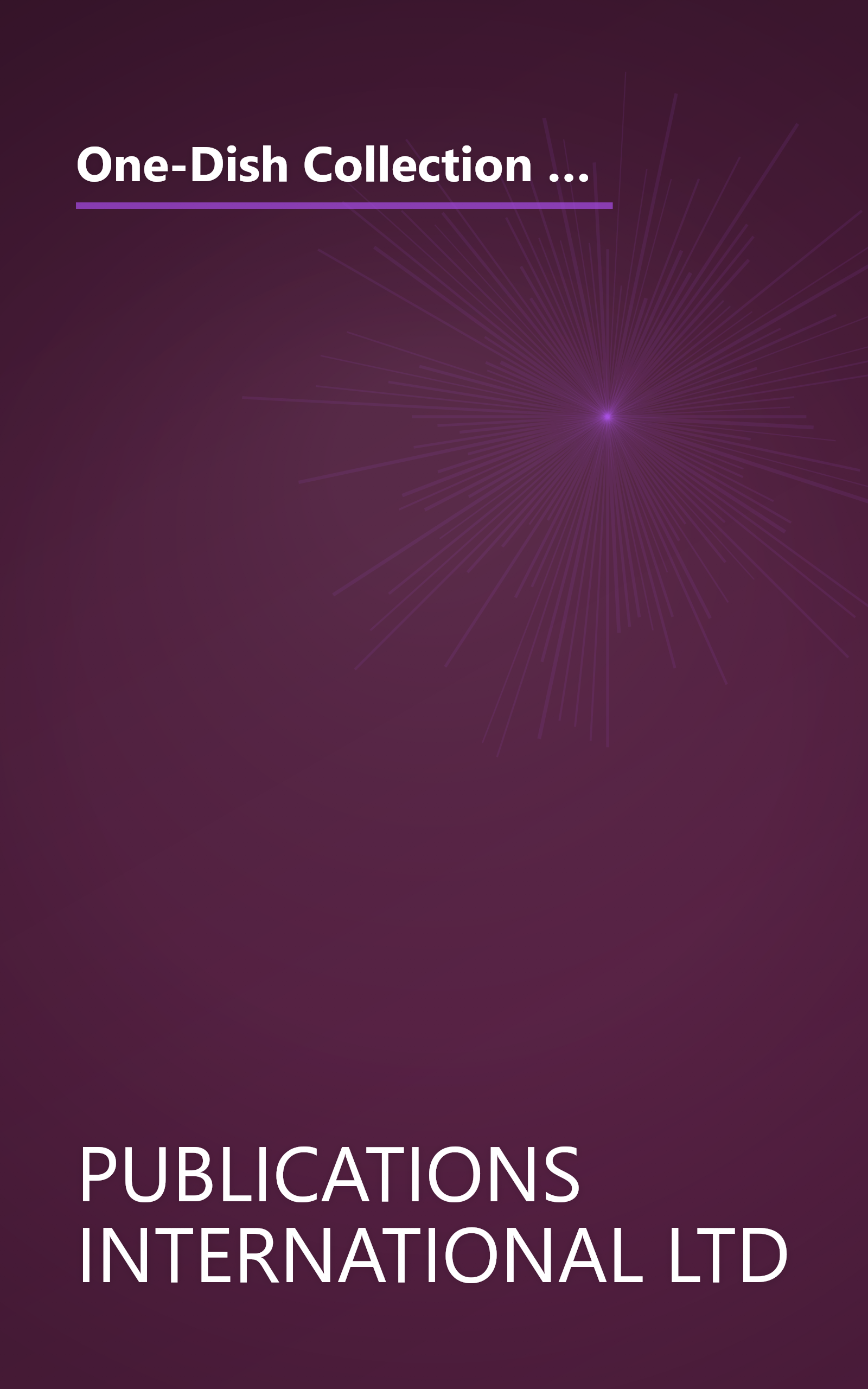 One-Dish Collection - 3 Cookbooks in 1 - Featuring: Hearty Soups & Stews, French's One-Dish Meals, All-Time Favorite Casseroles book cover