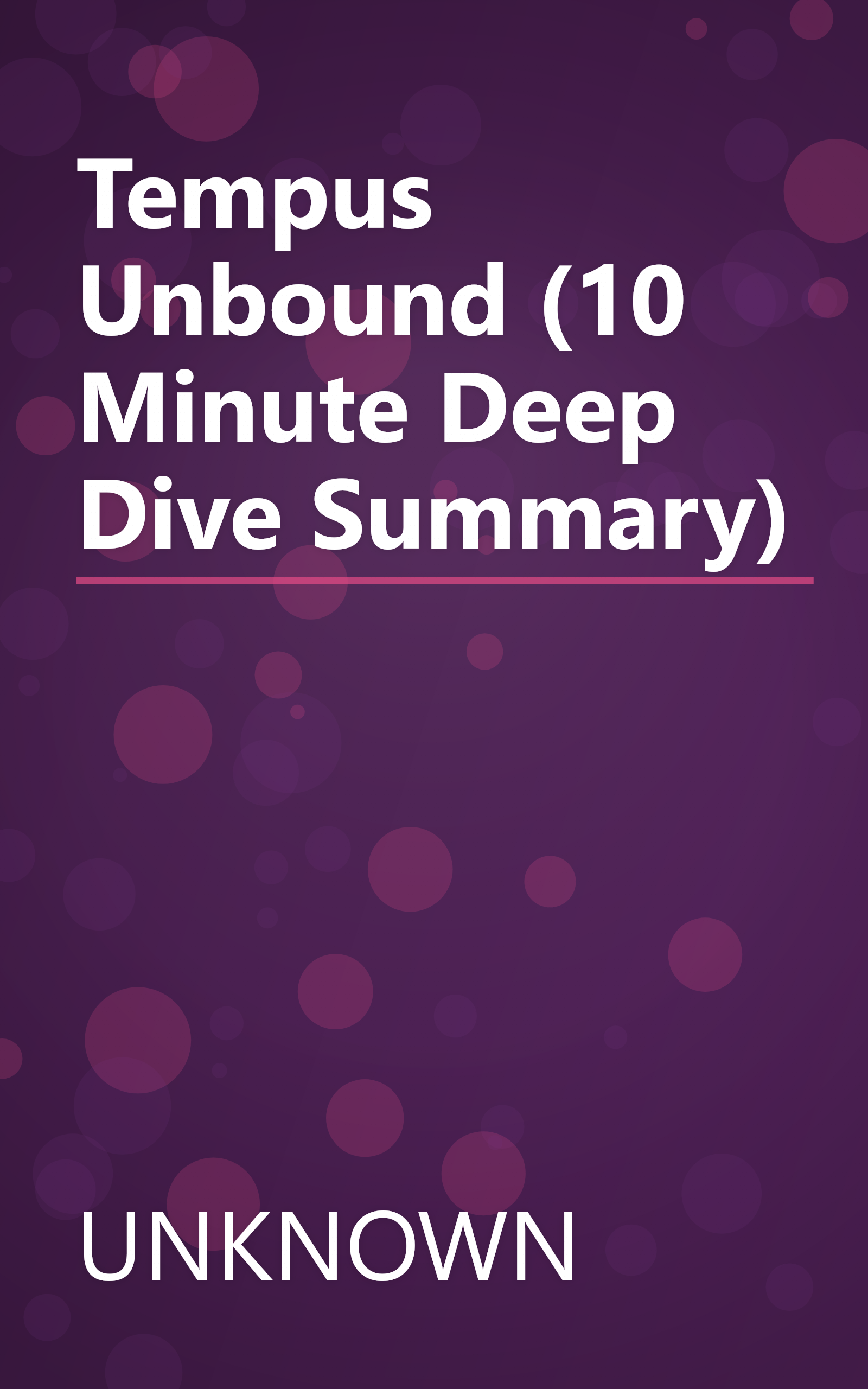 Tempus Unbound (10 Minute   Deep Dive Summary) book cover
