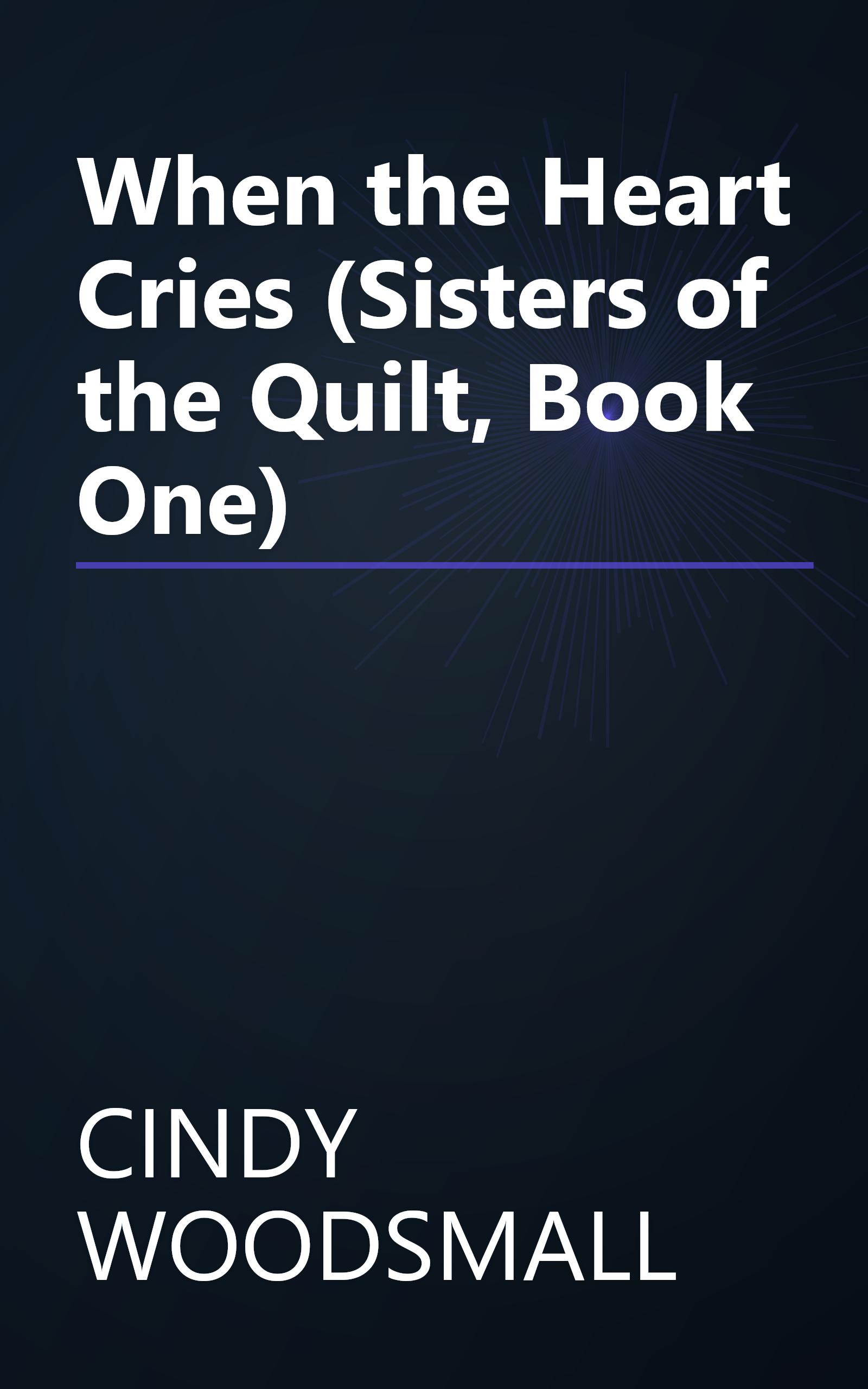 When the Heart Cries (Sisters of the Quilt, Book One) book cover